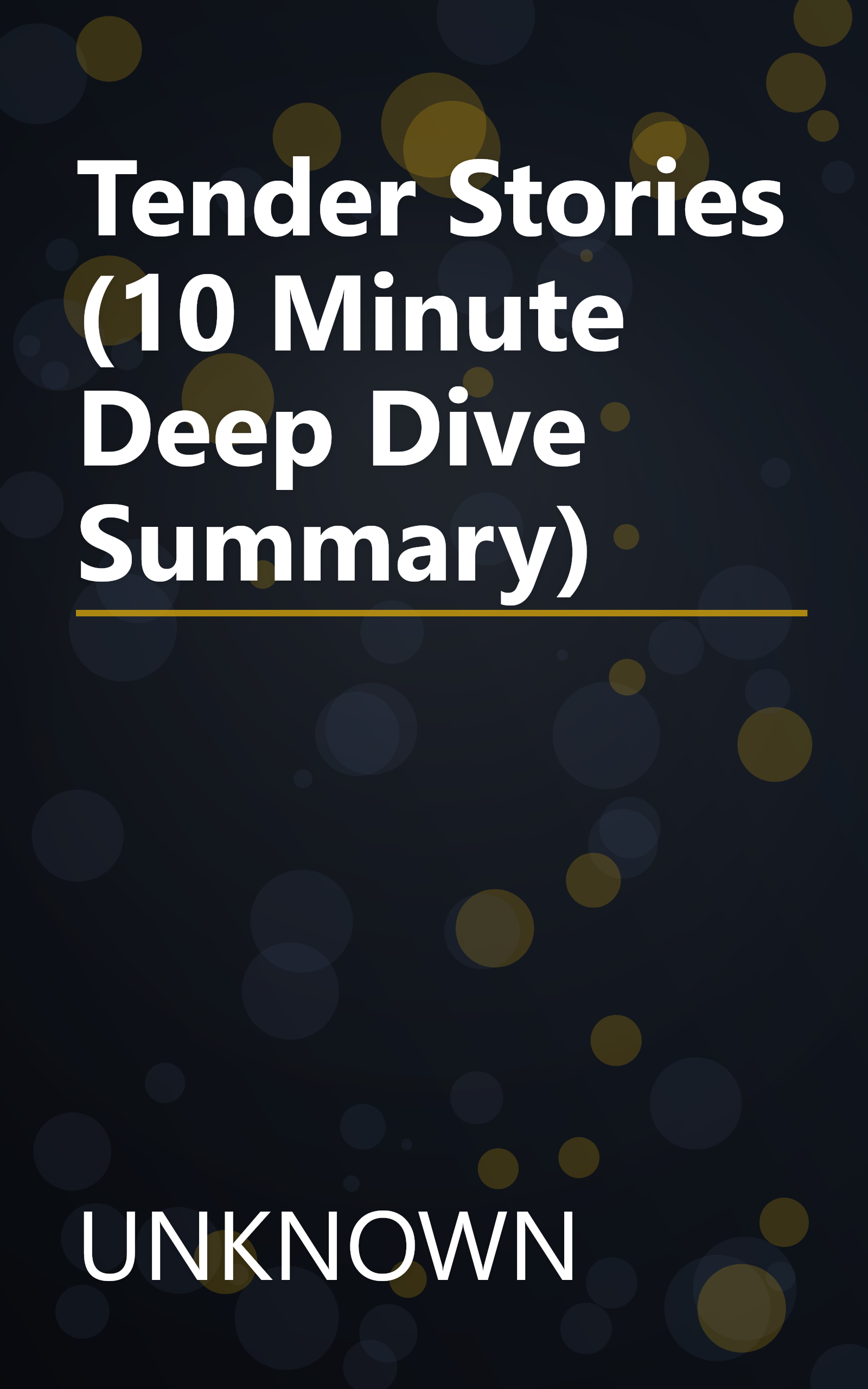 Tender  Stories (10 Minute   Deep Dive Summary) book cover