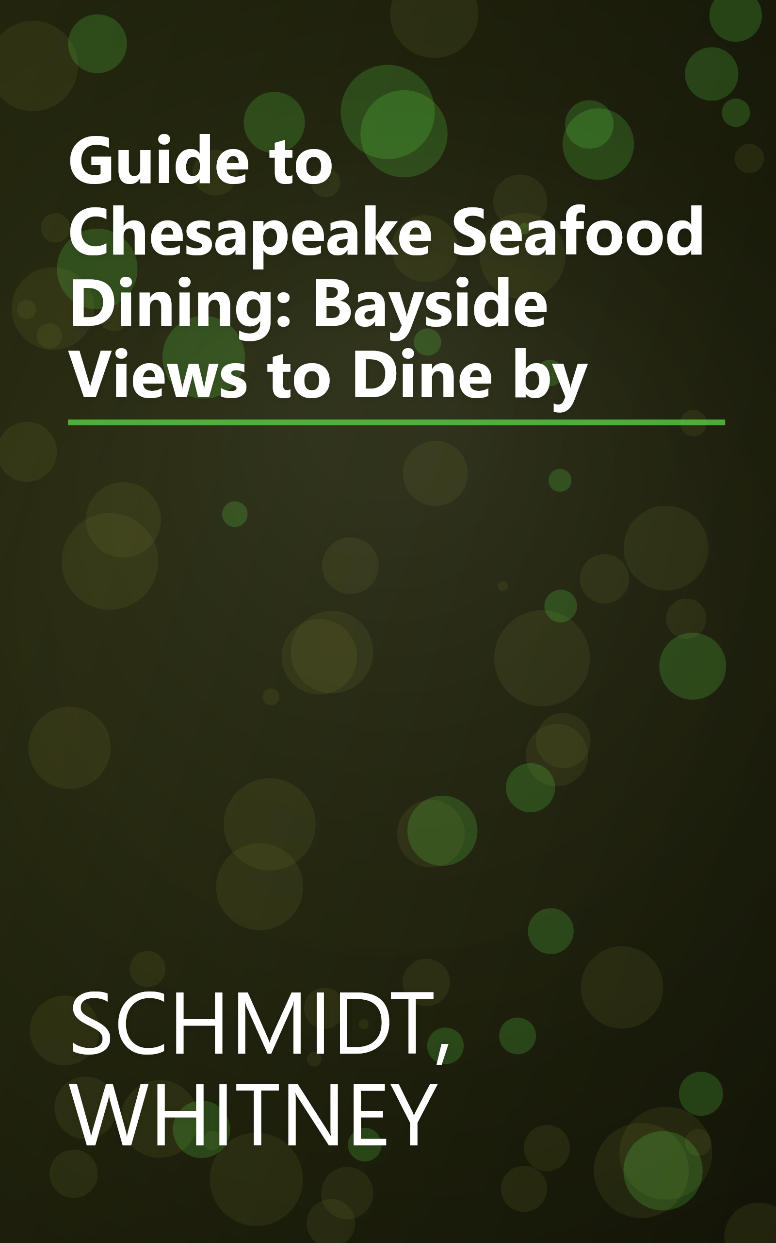 Guide to Chesapeake Seafood Dining: Bayside Views to Dine by book cover