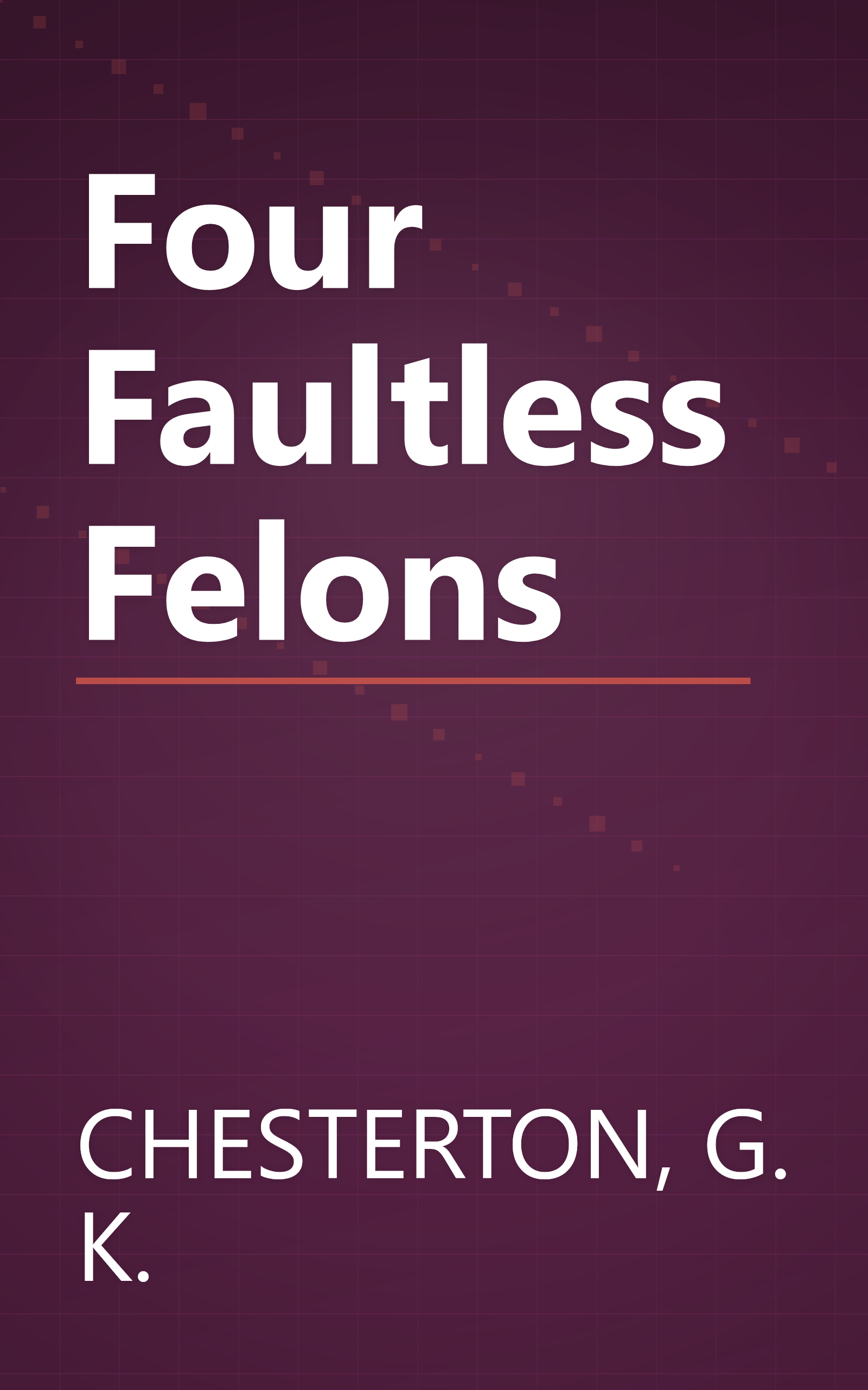 Four Faultless Felons book cover