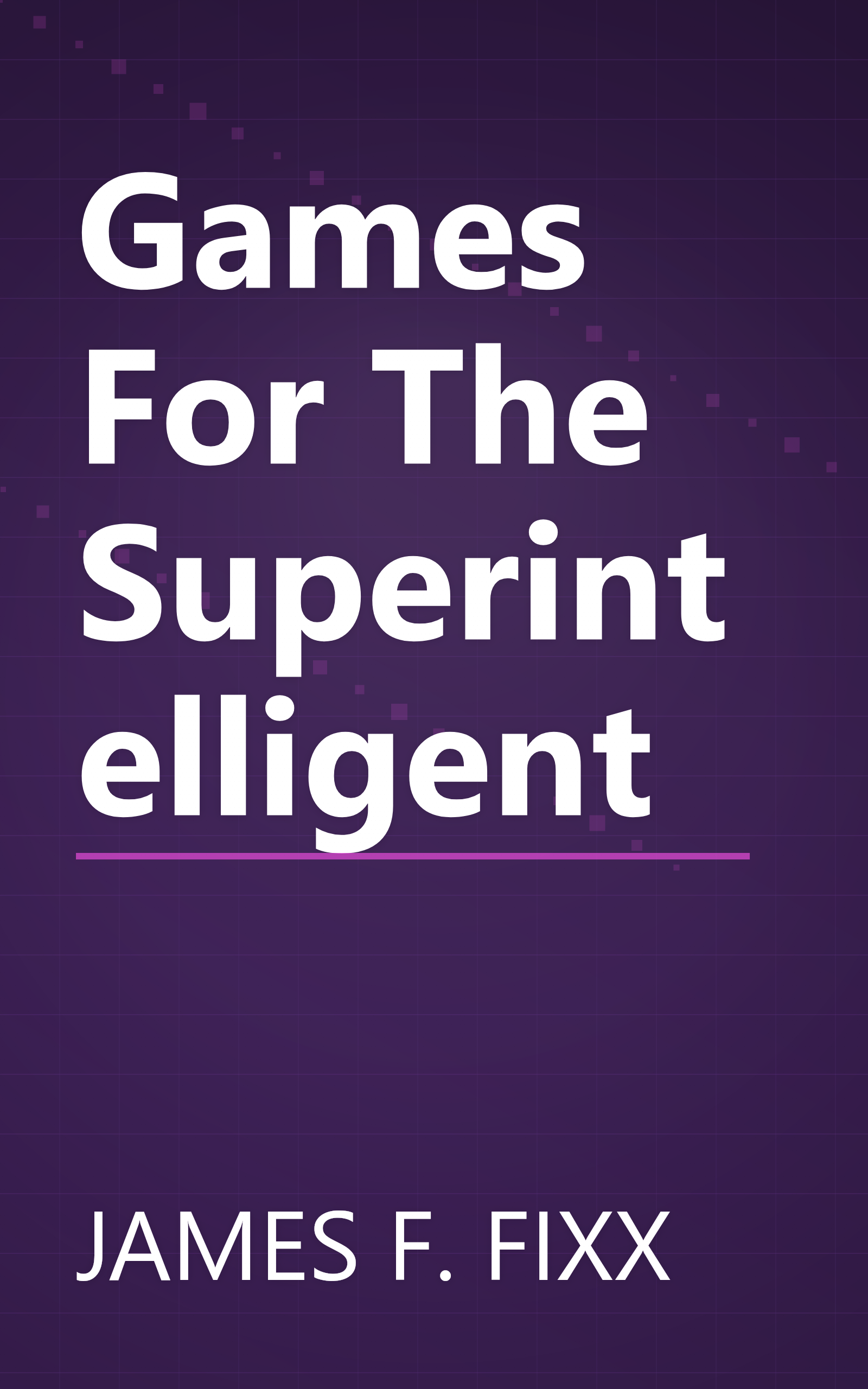 Games For The Superintelligent book cover