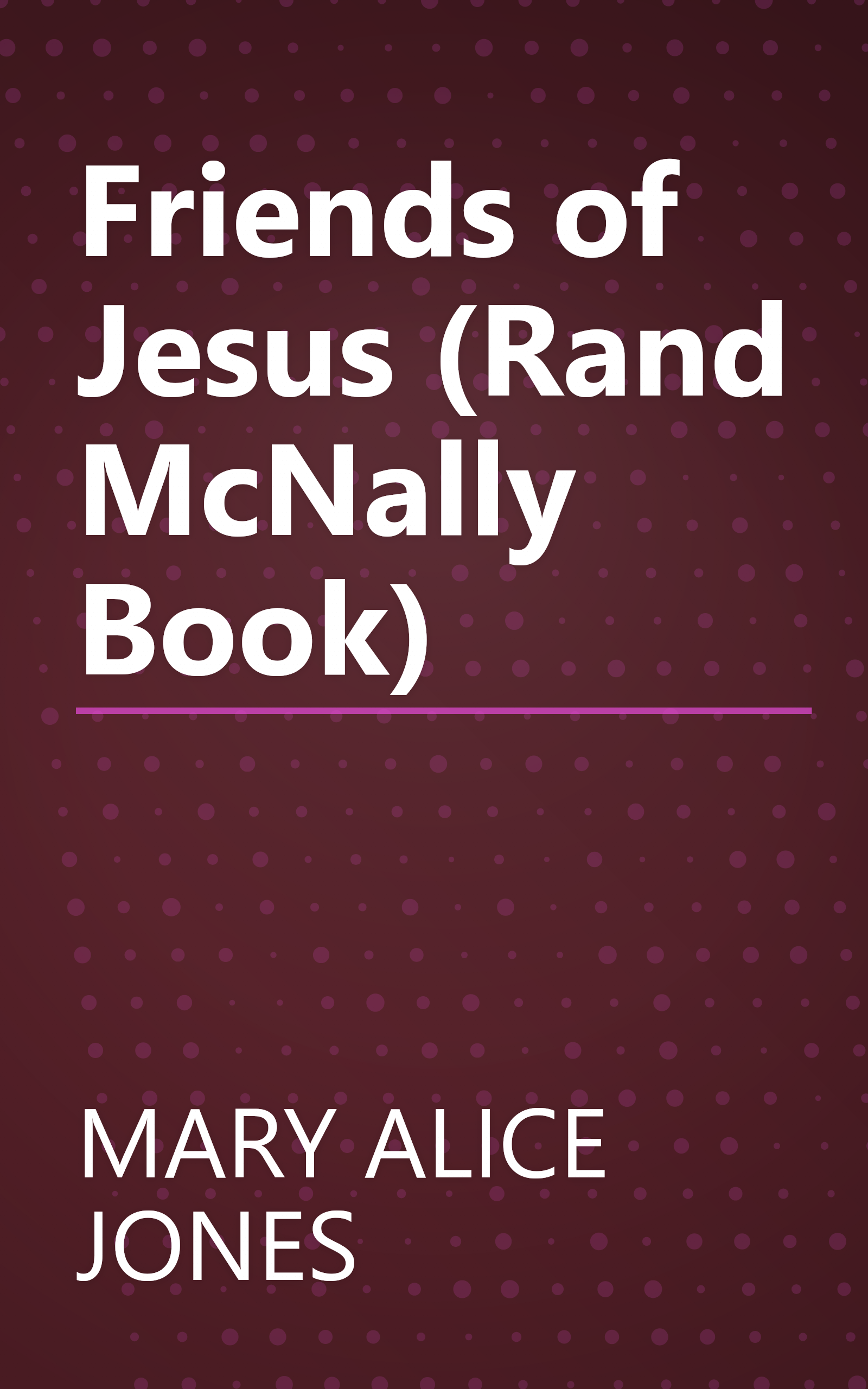 Friends of Jesus (Rand McNally Book) book cover