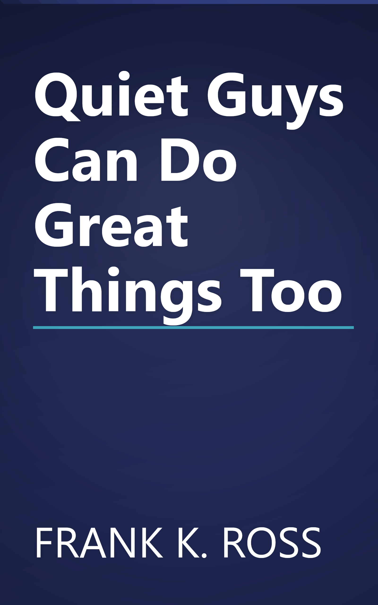Quiet Guys Can Do Great Things Too book cover