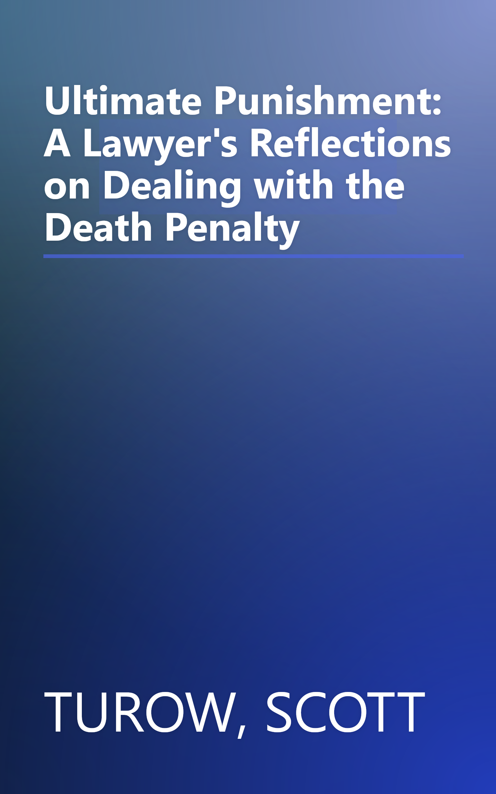 Ultimate Punishment: A Lawyer's Reflections on Dealing with the Death Penalty book cover
