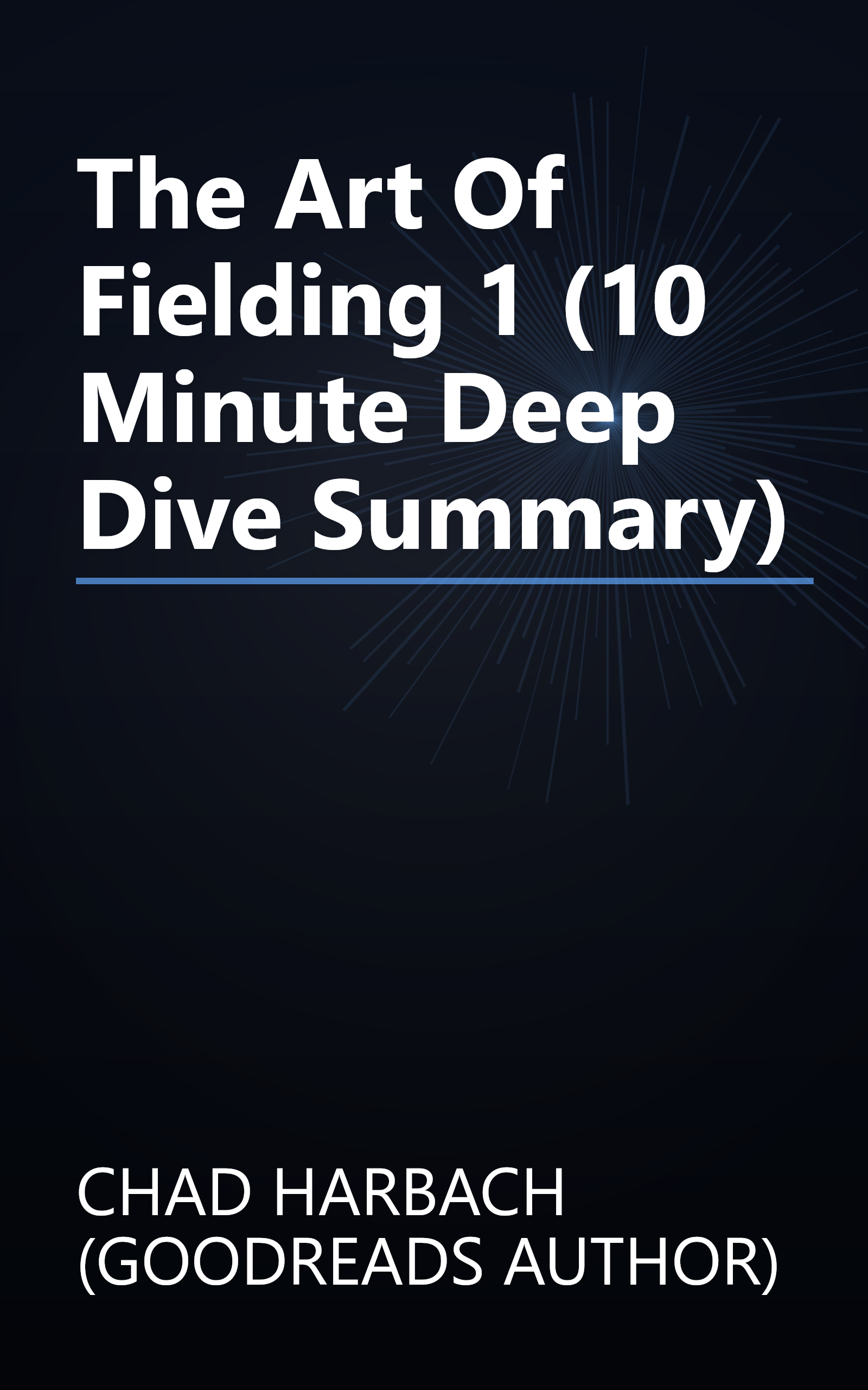 The Art Of Fielding 1 (10 Minute   Deep Dive Summary) book cover