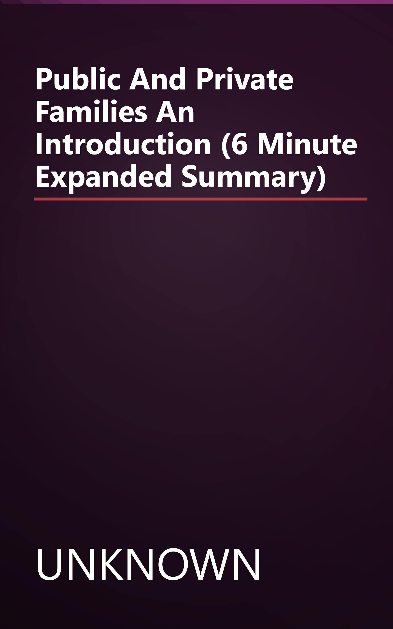 Public And Private Families  An Introduction (6 Minute   Expanded Summary) book cover