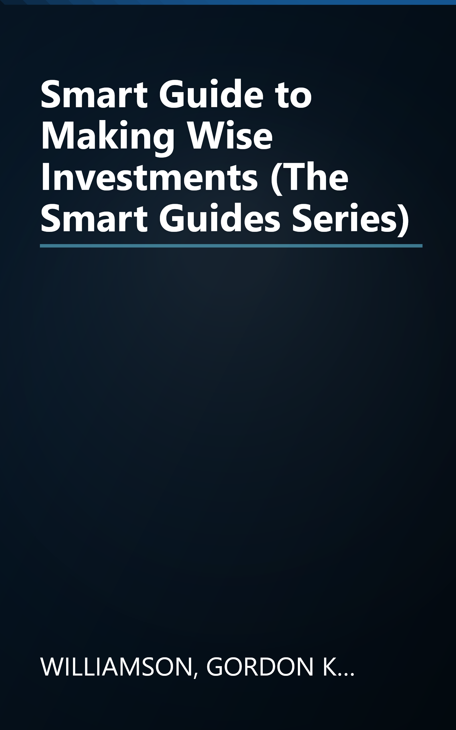 Smart Guide to Making Wise Investments (The Smart Guides Series) book cover