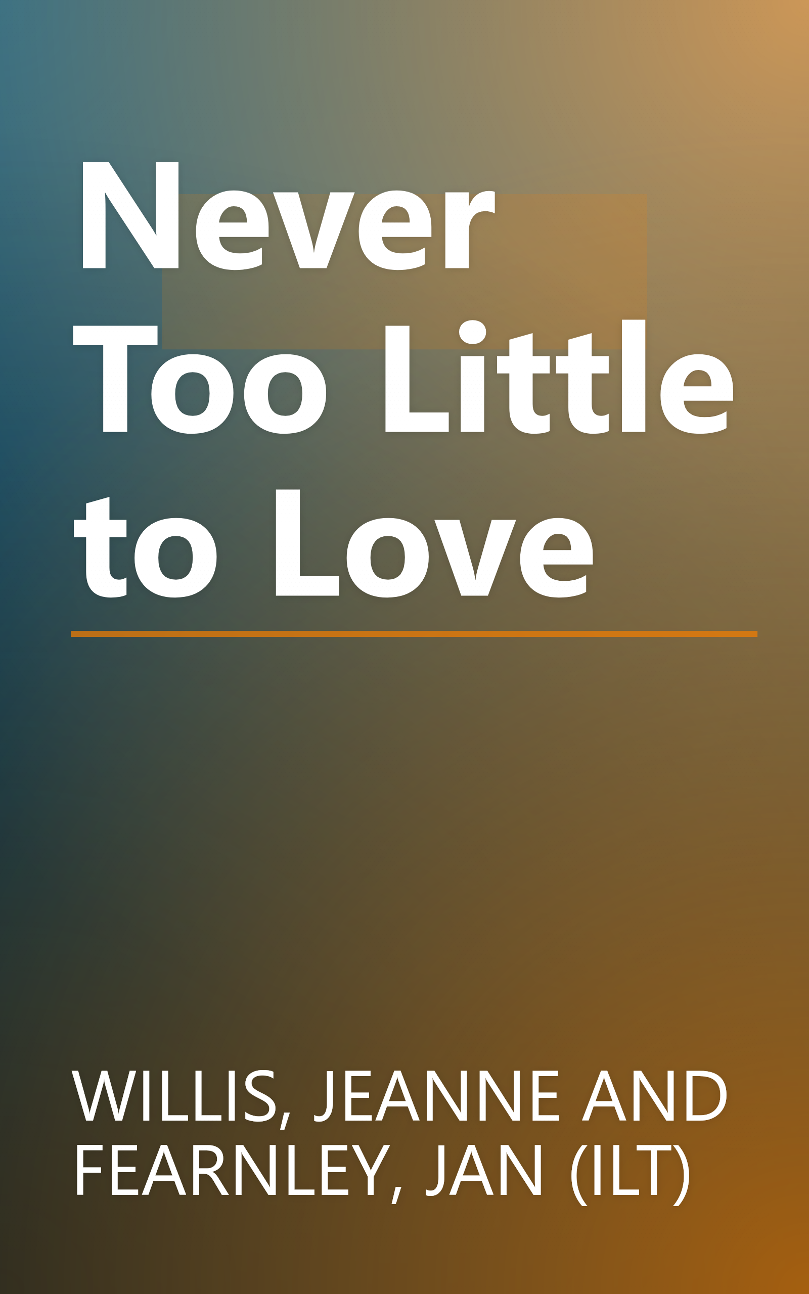 Never Too Little to Love book cover