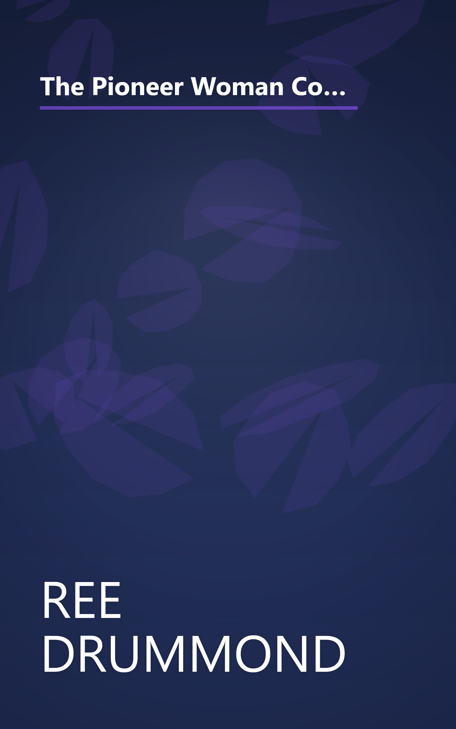 The Pioneer Woman Cooks: A Year of Holidays: 140 Step-by-Step Recipes for Simple, Scrumptious Celebrations book cover