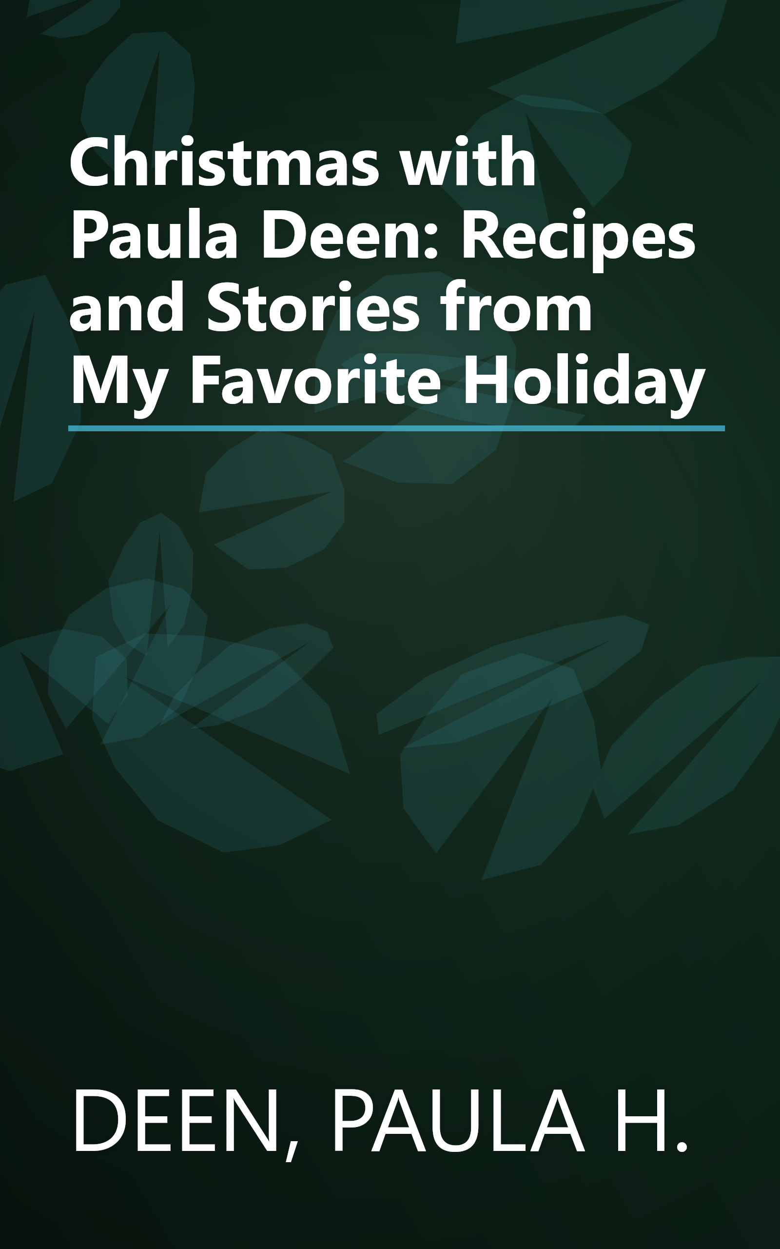 Christmas with Paula Deen: Recipes and Stories from My Favorite Holiday book cover