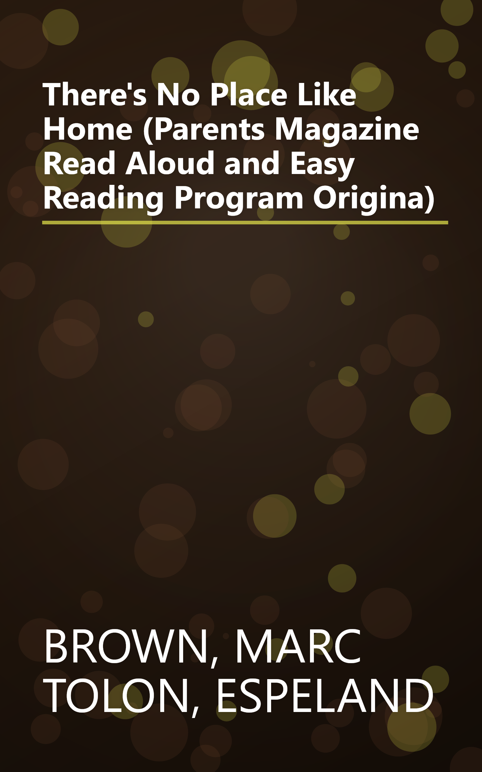 There's No Place Like Home (Parents Magazine Read Aloud and Easy Reading Program Origina) book cover