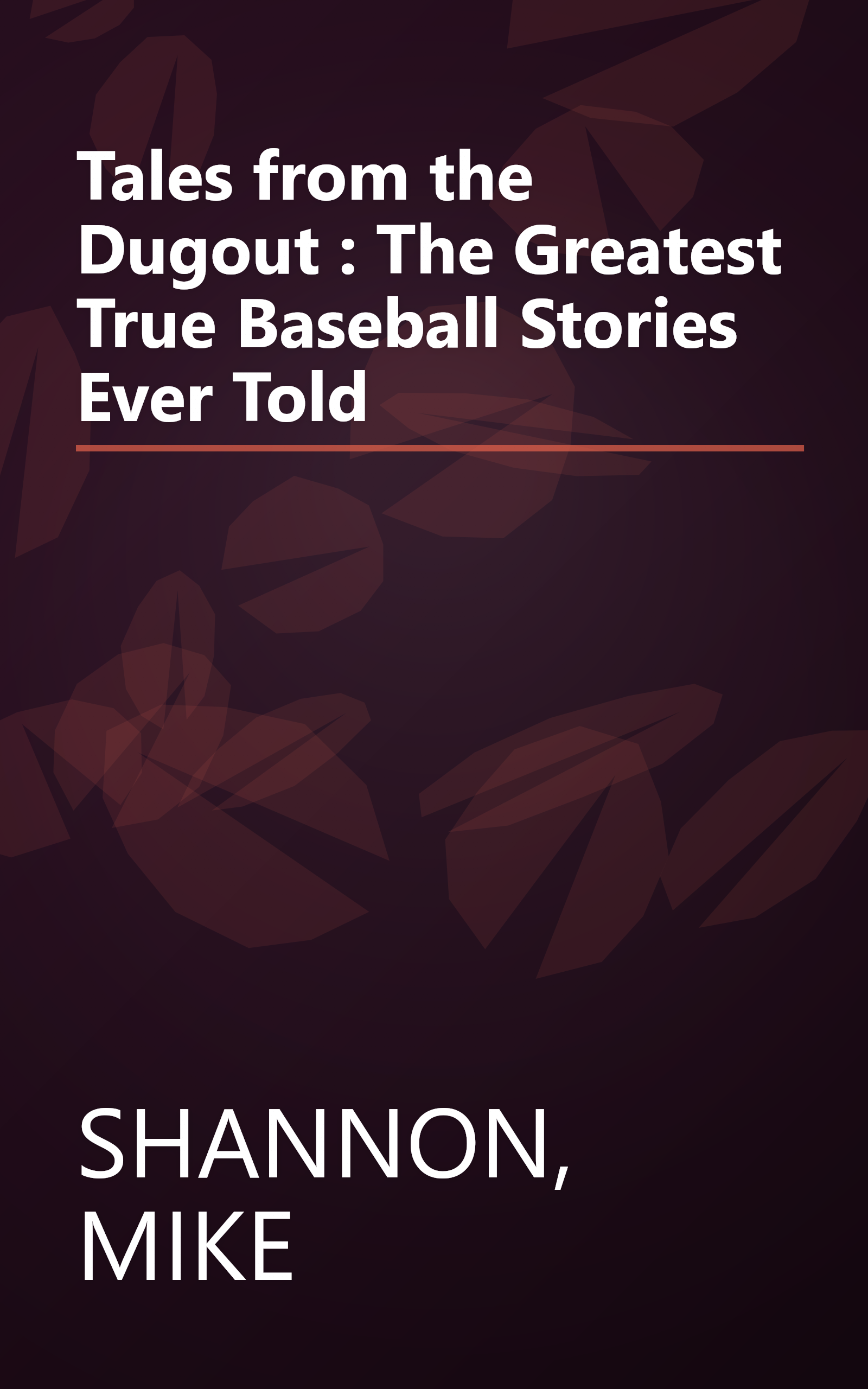 Tales from the Dugout : The Greatest True Baseball Stories Ever Told book cover
