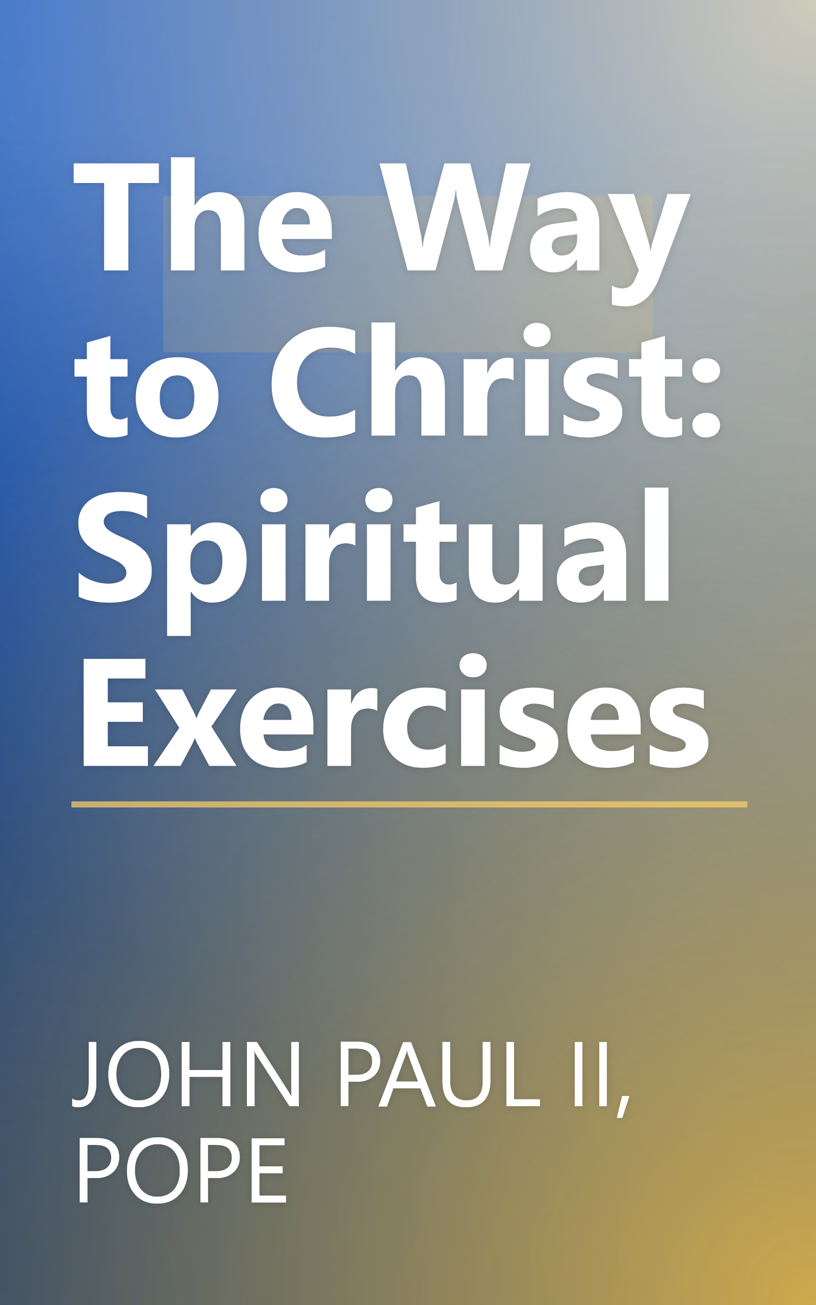 The Way to Christ: Spiritual Exercises book cover