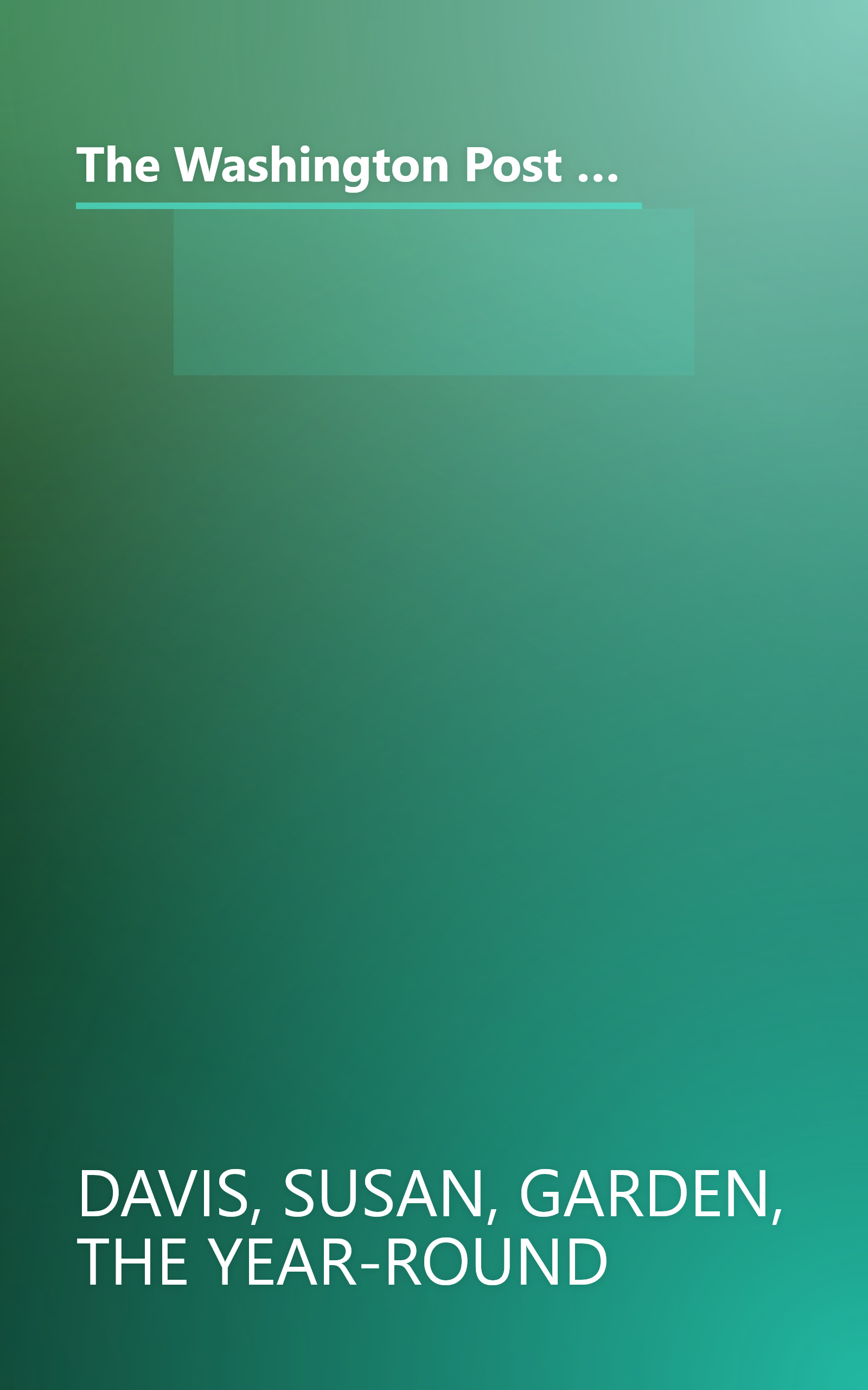 The Washington Post Garden Book: The Ultimate Guide to Gardening in Greater Washington and the Mid-Atlantic Region book cover