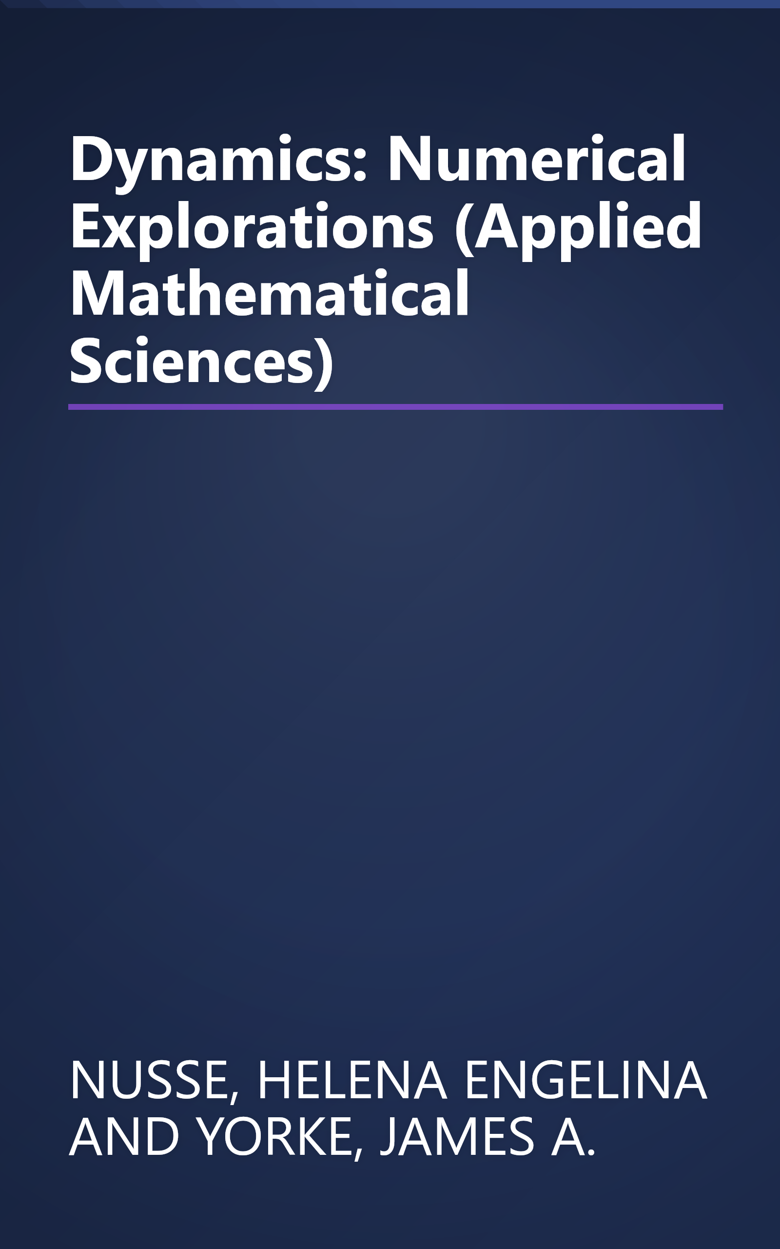 Dynamics: Numerical Explorations (Applied Mathematical Sciences) book cover
