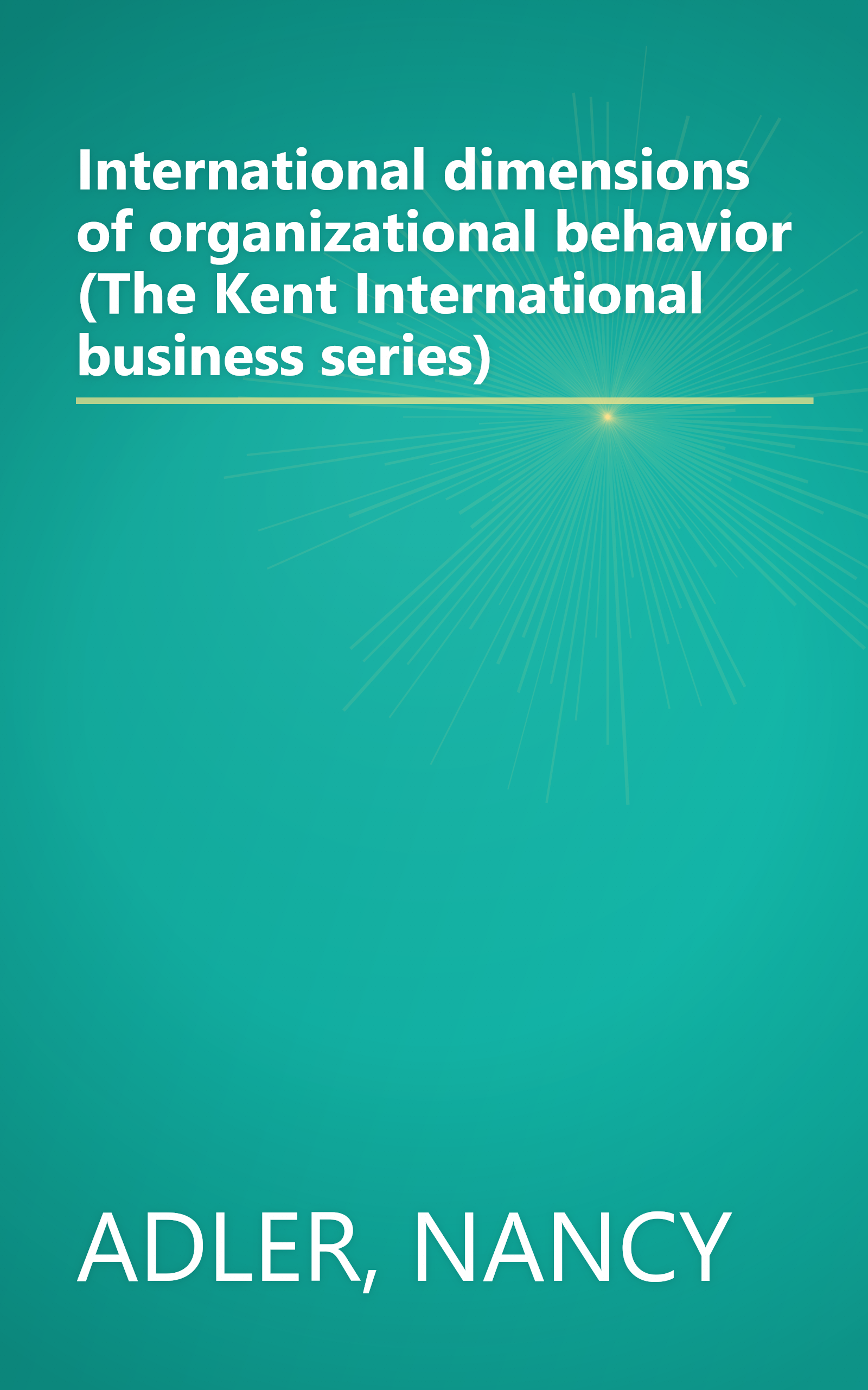International dimensions of organizational behavior (The Kent International business series) book cover