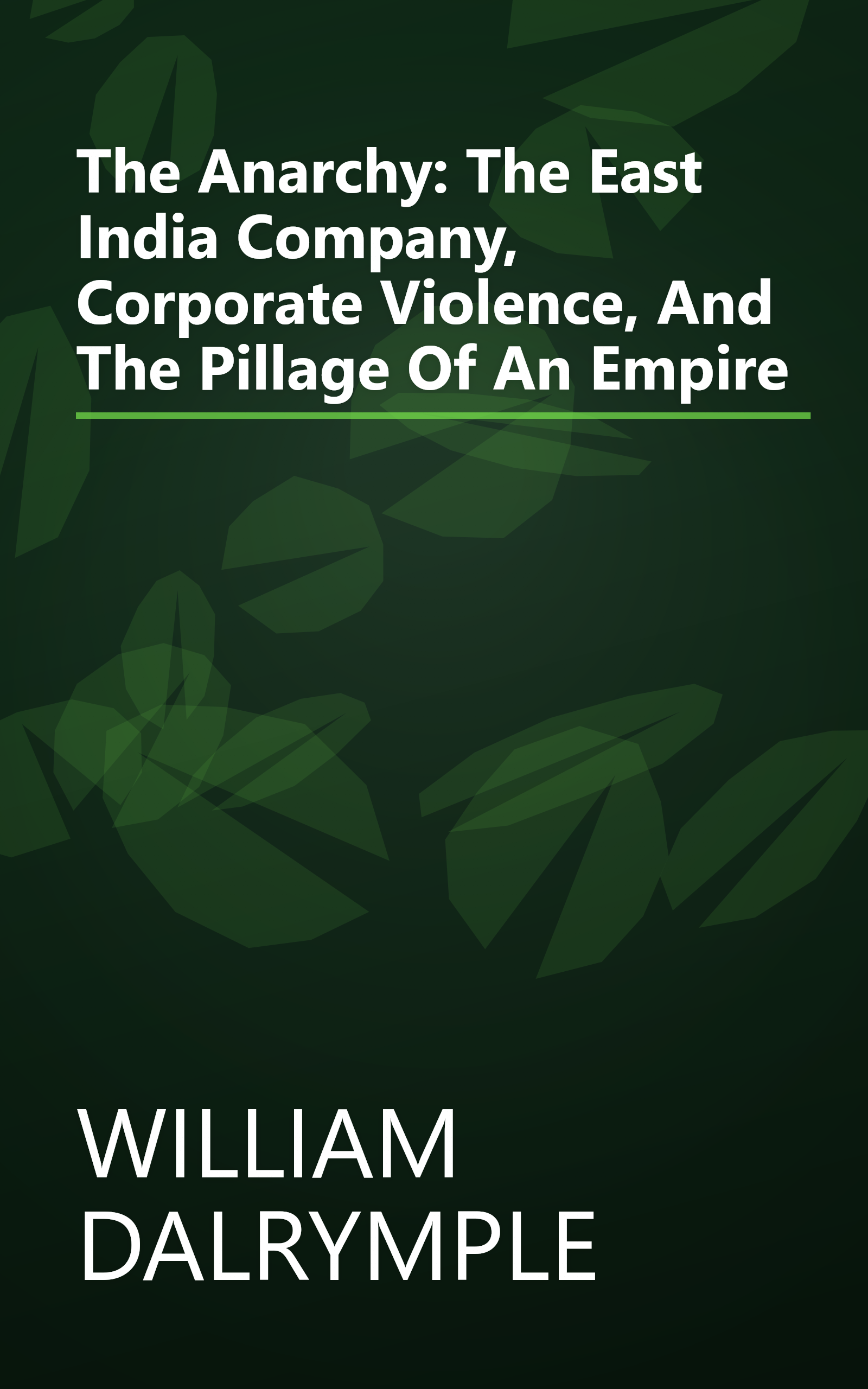 The Anarchy: The East India Company, Corporate Violence, And The Pillage Of An Empire book cover