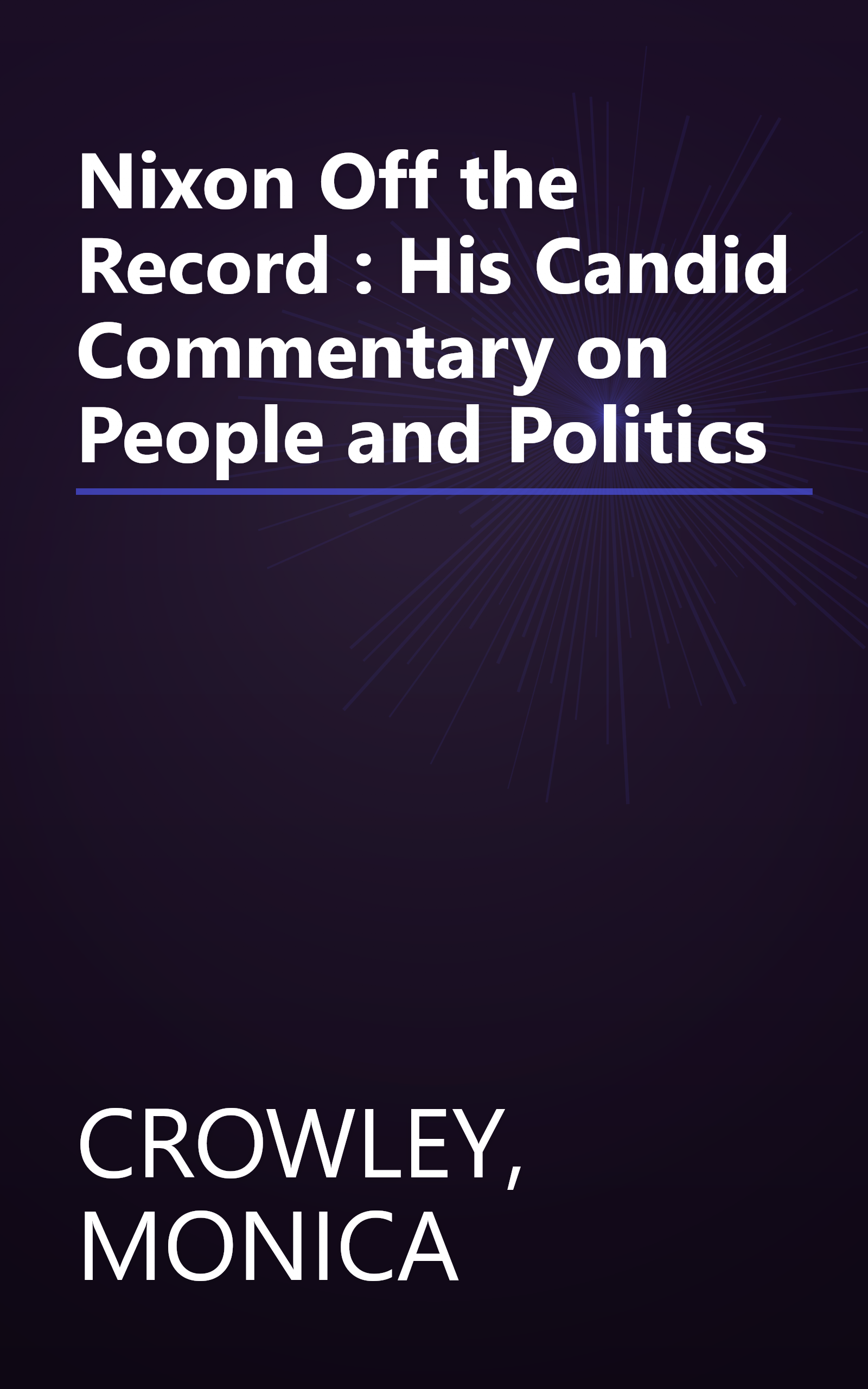 Nixon Off the Record : His Candid Commentary on People and Politics book cover