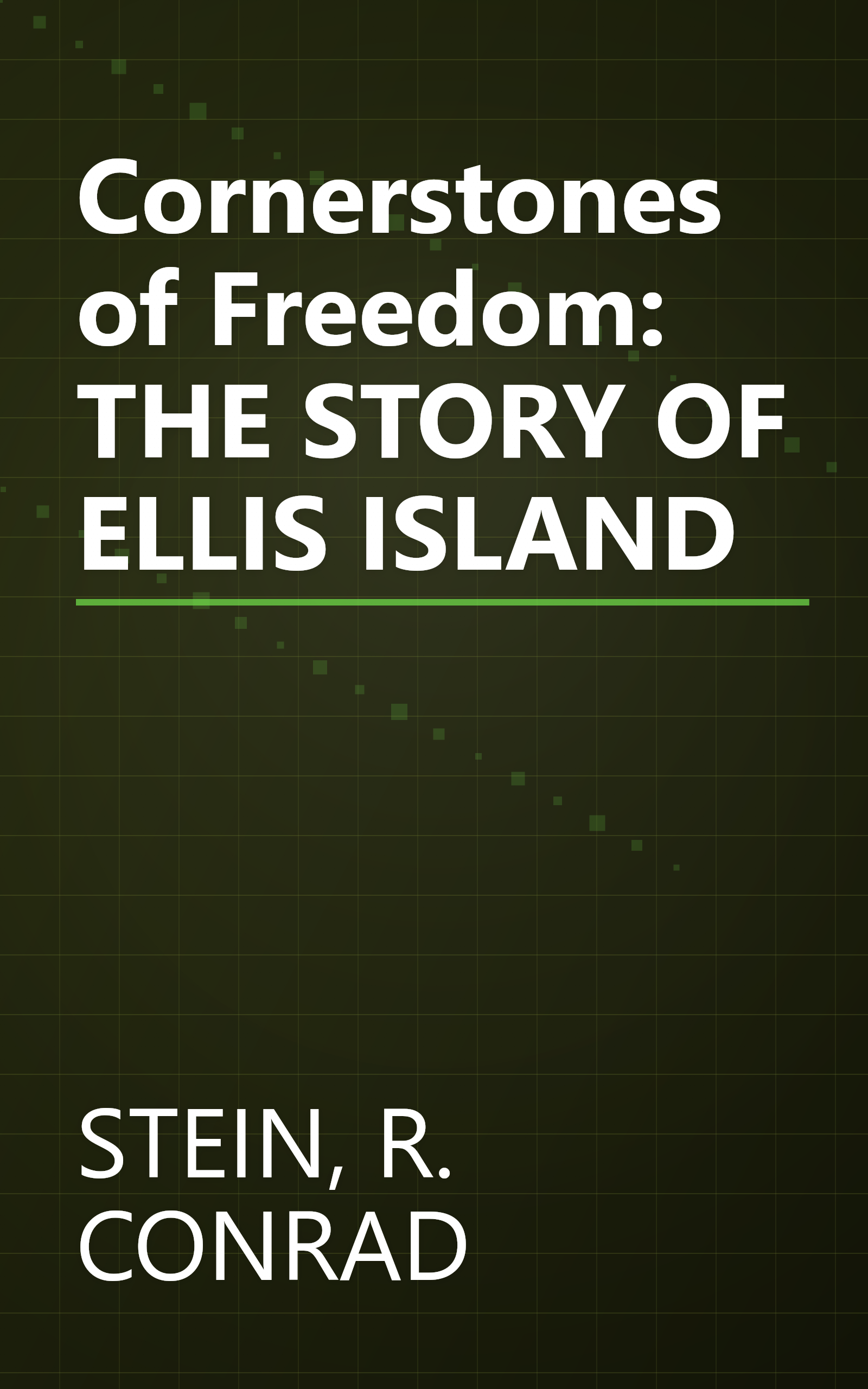 Cornerstones of Freedom: THE STORY OF ELLIS ISLAND book cover
