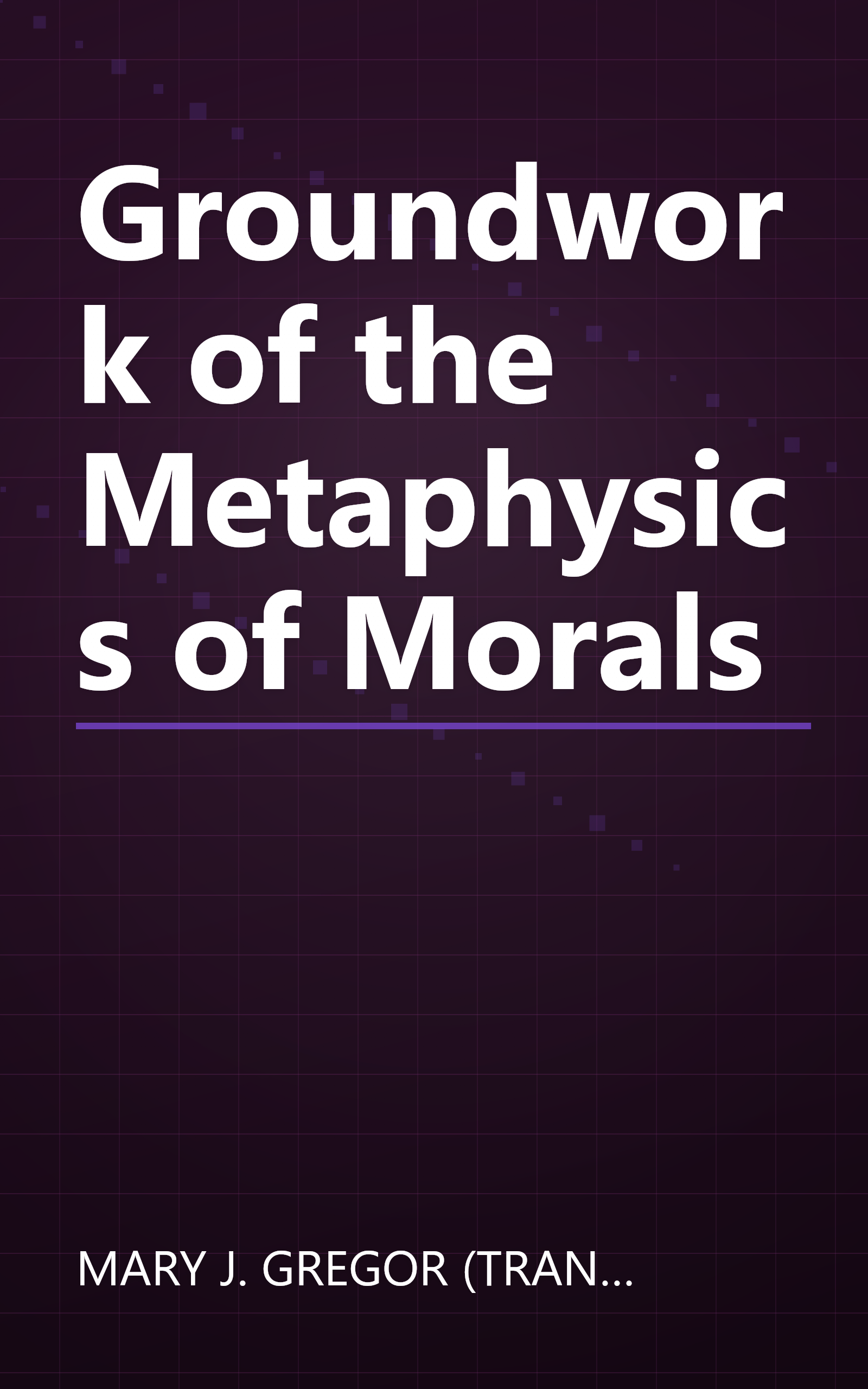 Groundwork of the Metaphysics of Morals book cover