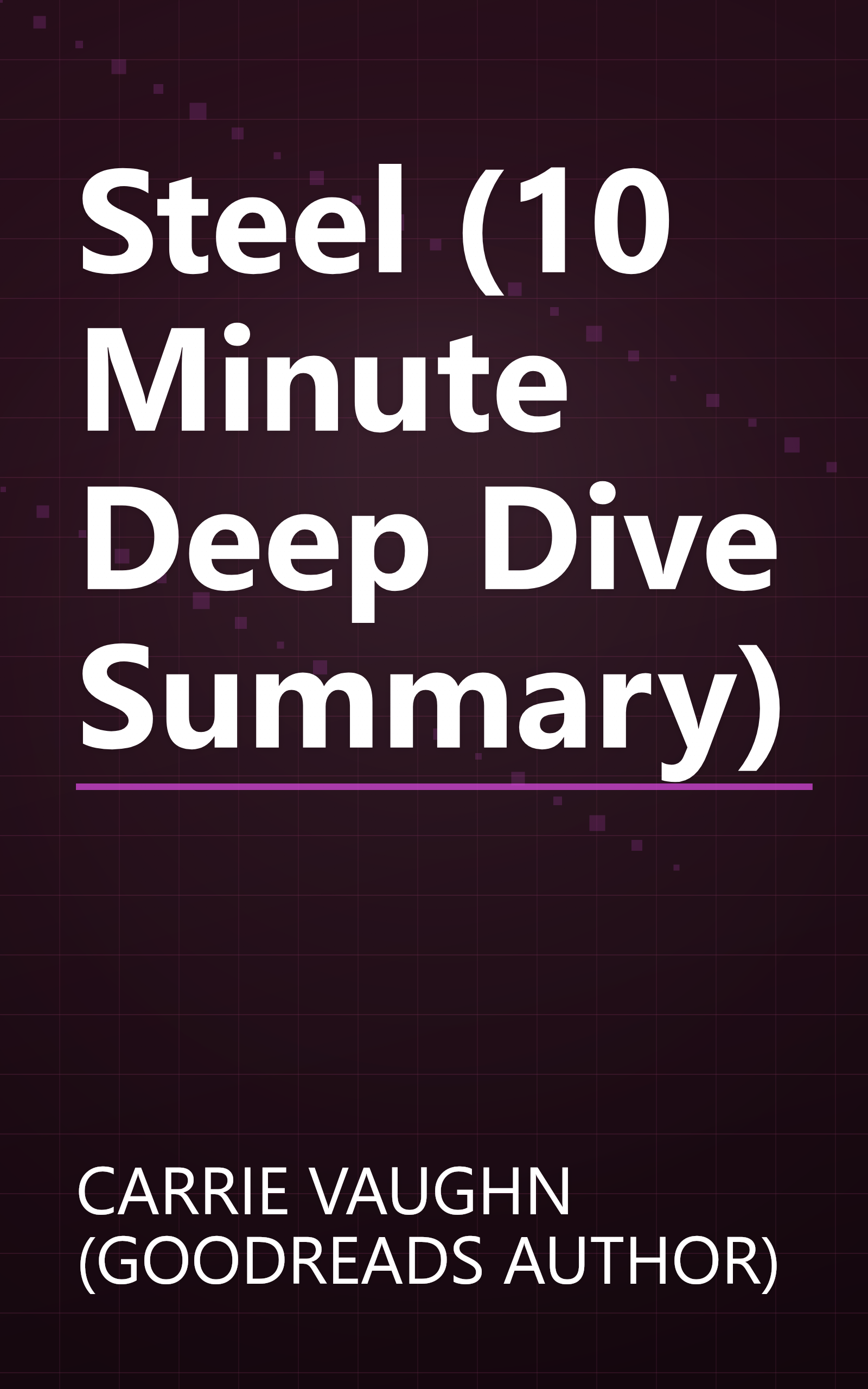 Steel (10 Minute   Deep Dive Summary) book cover