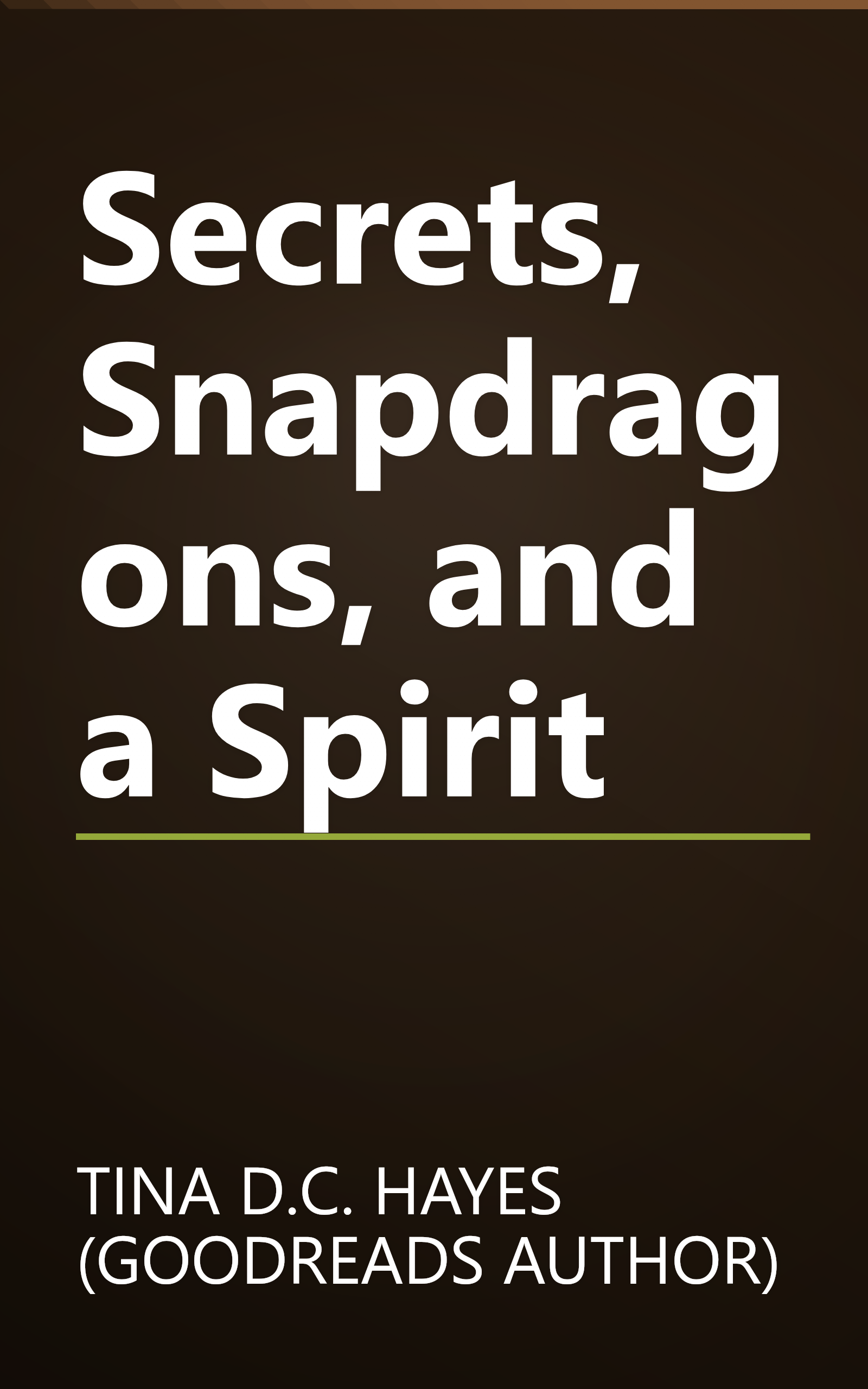 Secrets, Snapdragons, and a Spirit book cover