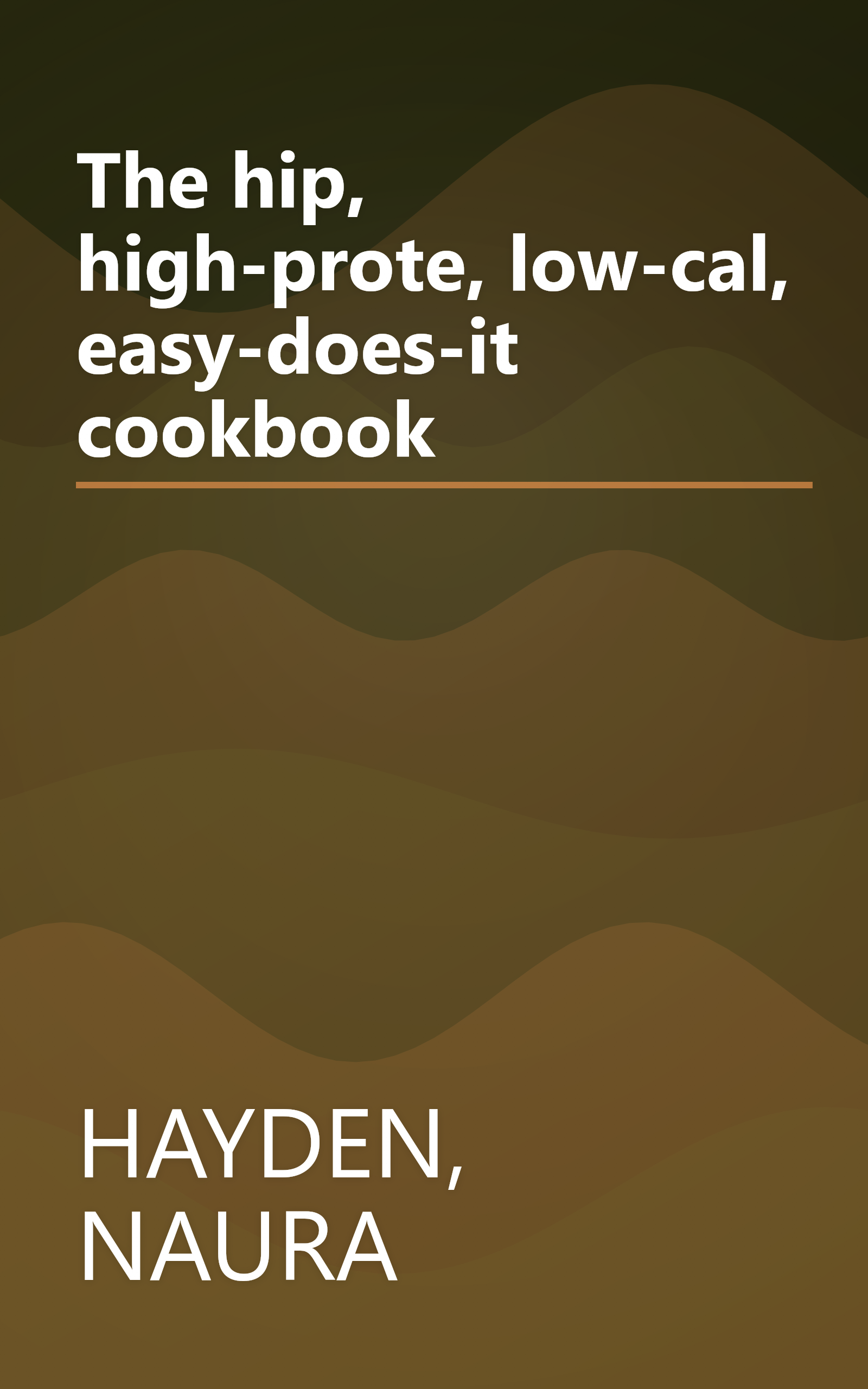 The hip, high-prote, low-cal, easy-does-it cookbook book cover