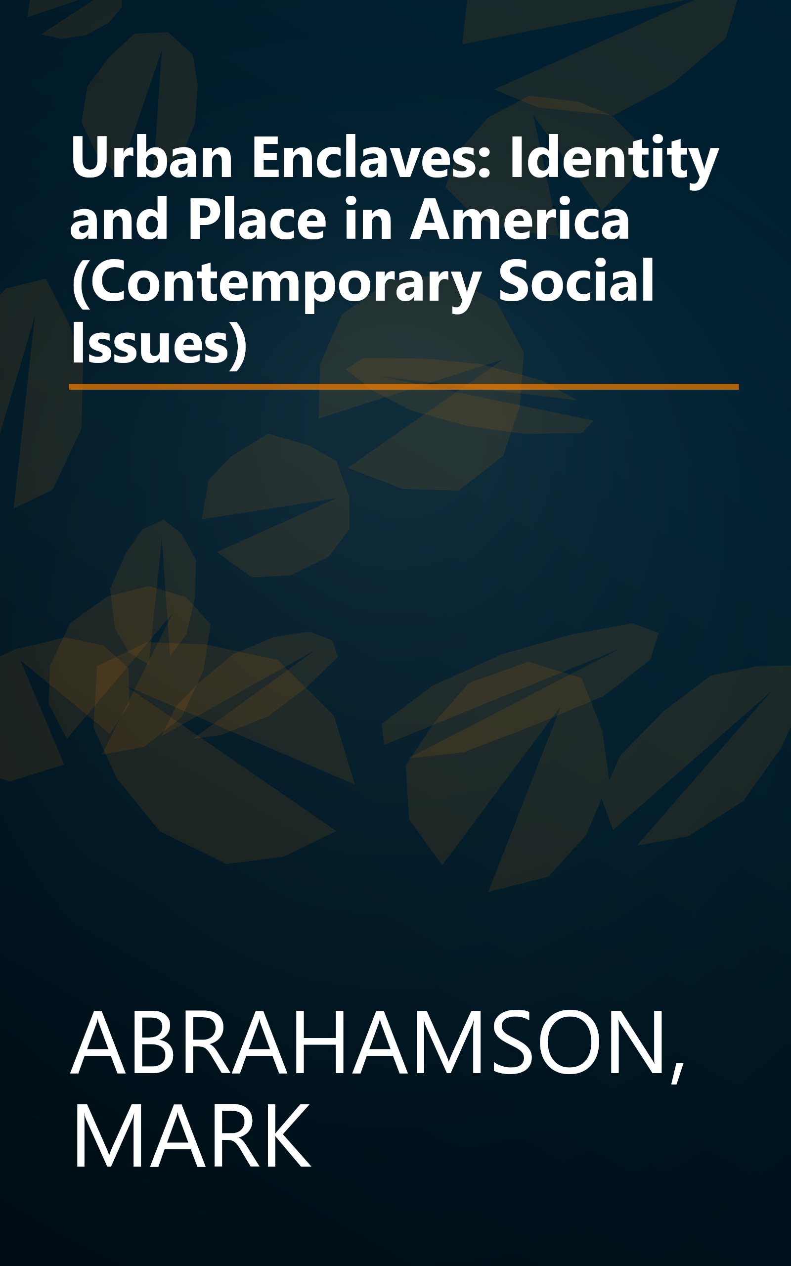 Urban Enclaves: Identity and Place in America (Contemporary Social Issues) book cover