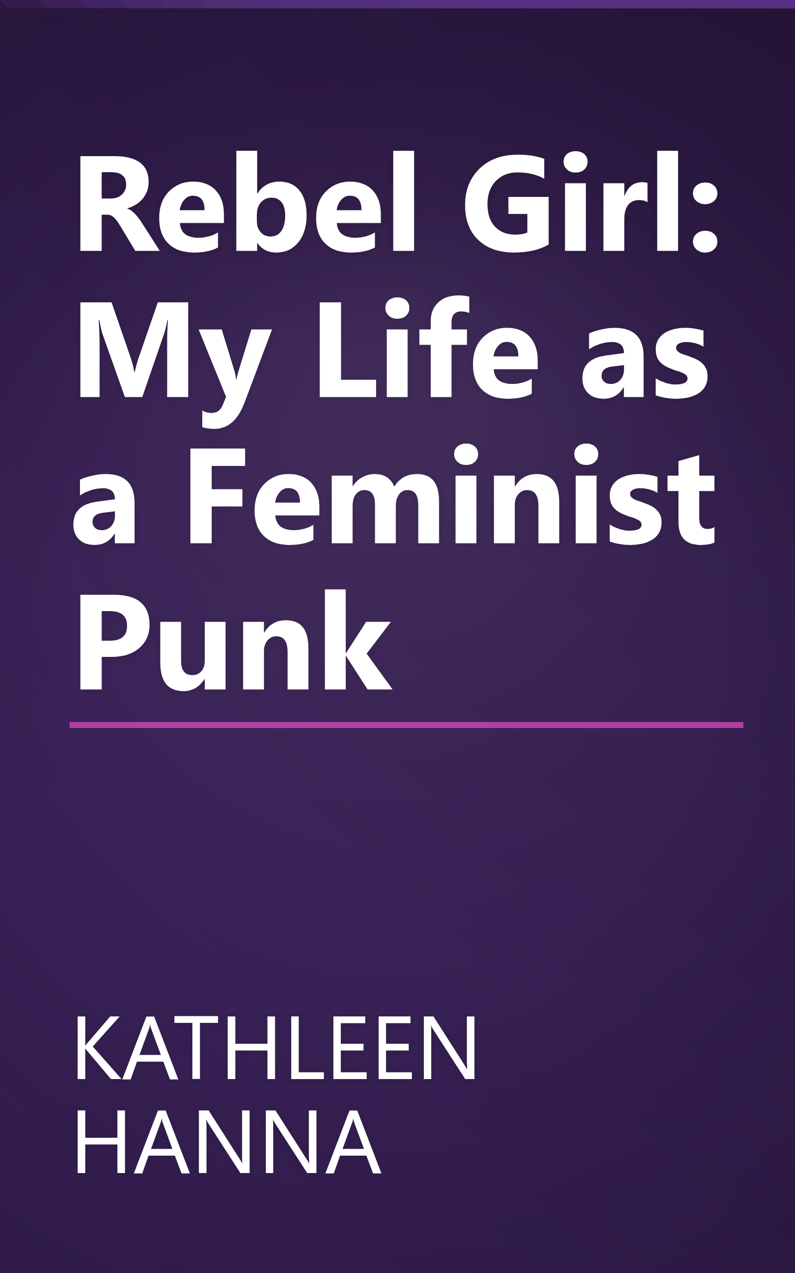 Rebel Girl: My Life as a Feminist Punk book cover