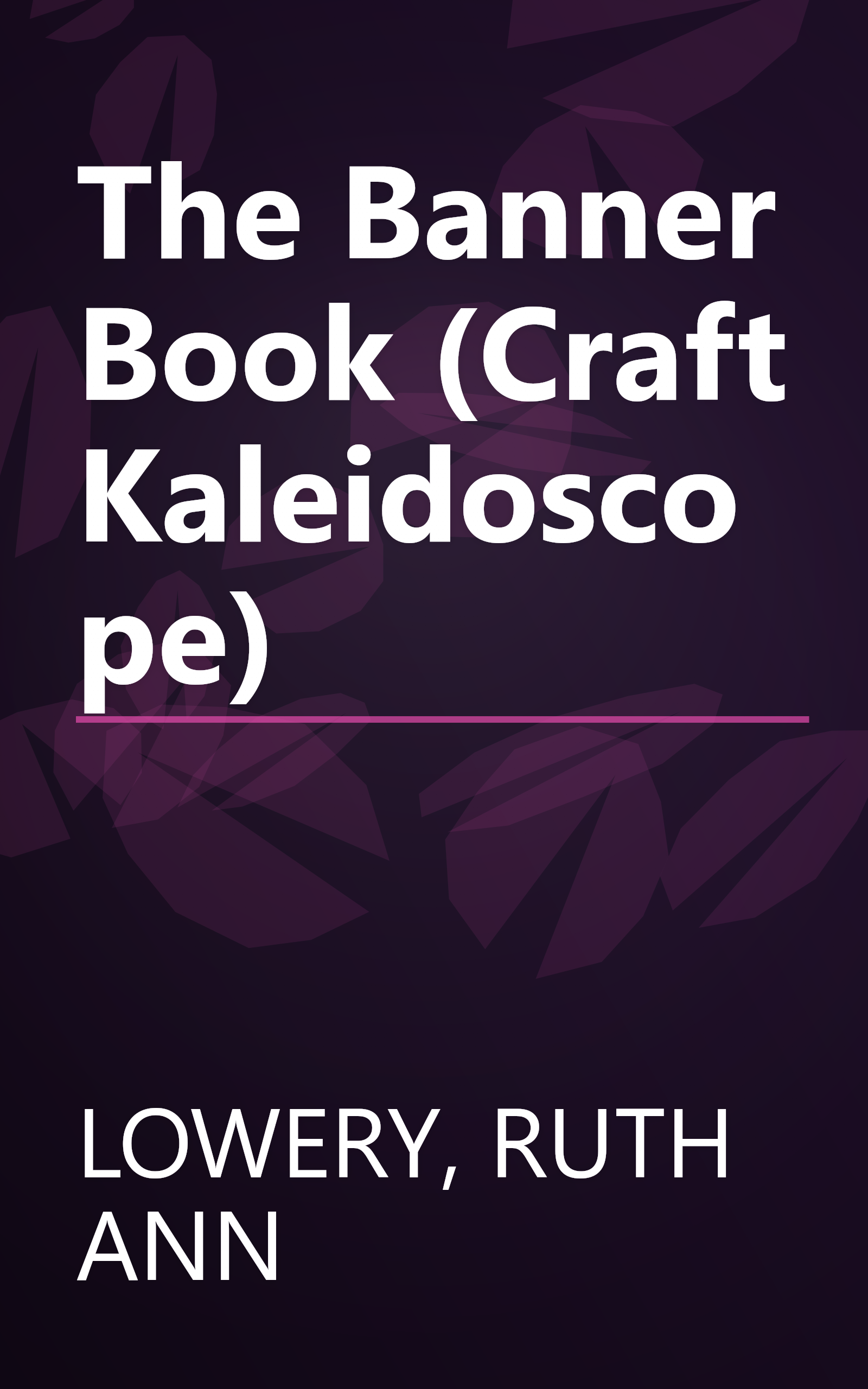 The Banner Book (Craft Kaleidoscope) book cover