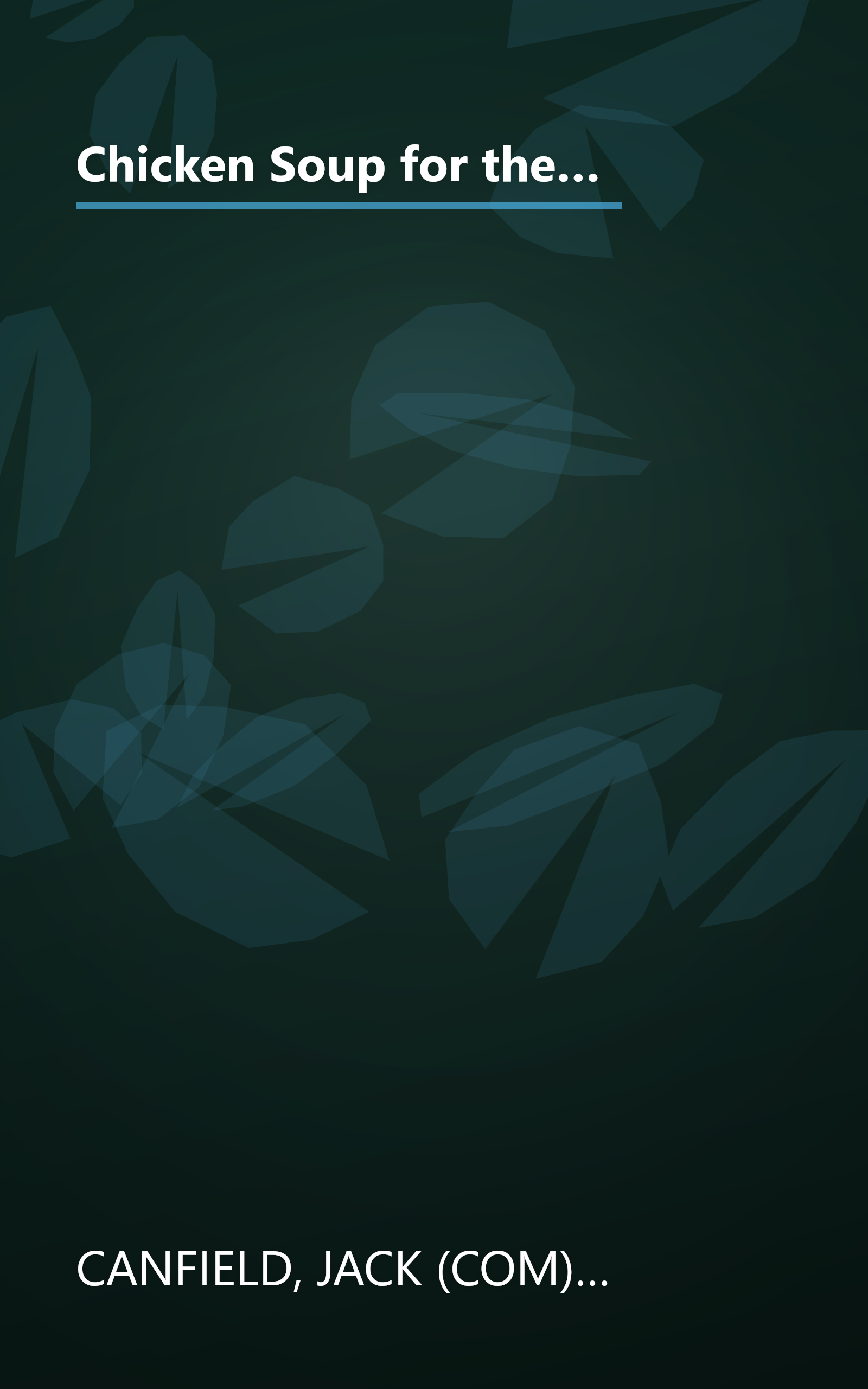 Chicken Soup for the Father & Daughter Soul: Stories to Celebrate the Love Between Dads & Daughters Throughout the Years (Chicken Soup for the Soul) book cover