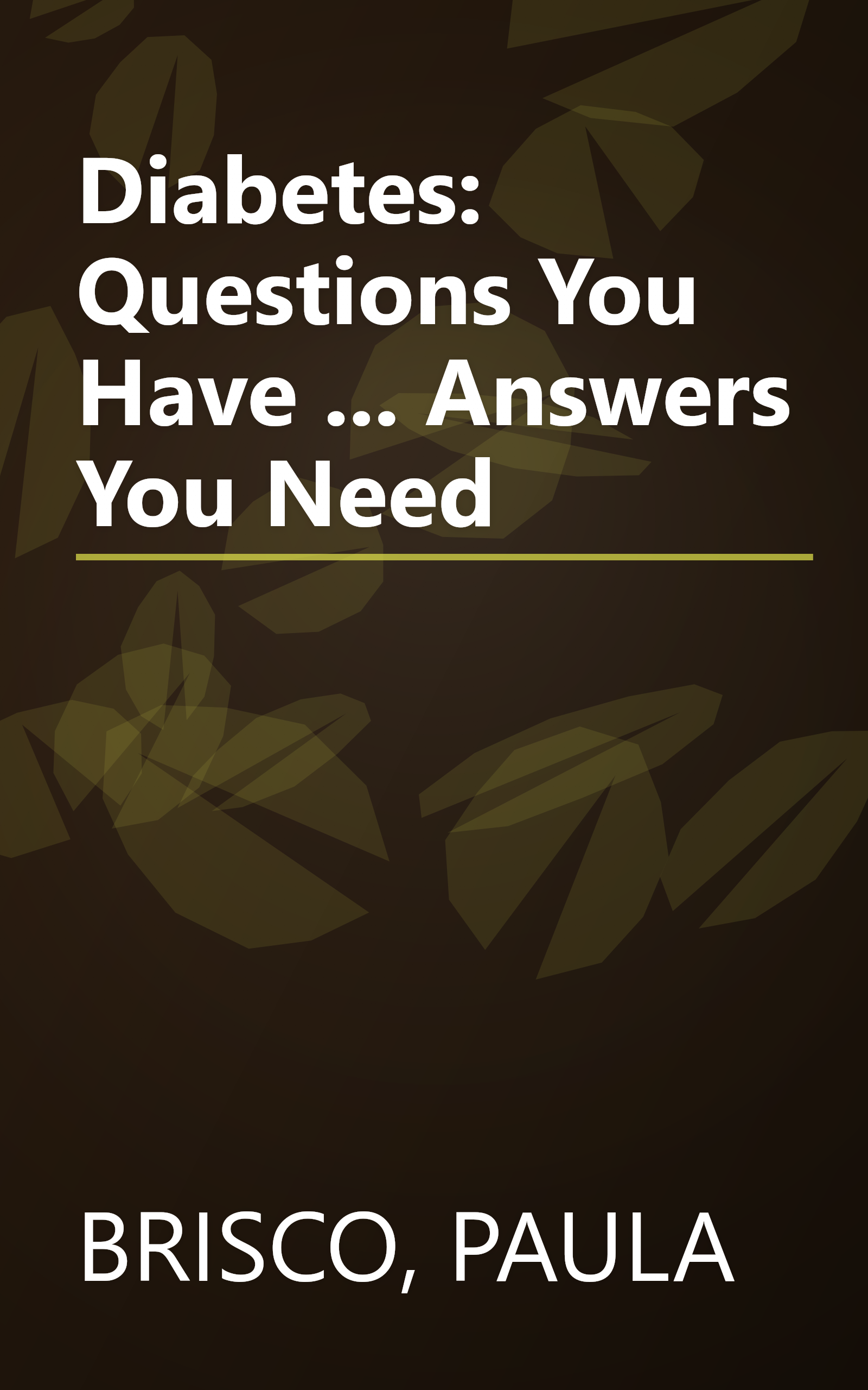 Diabetes: Questions You Have ... Answers You Need book cover
