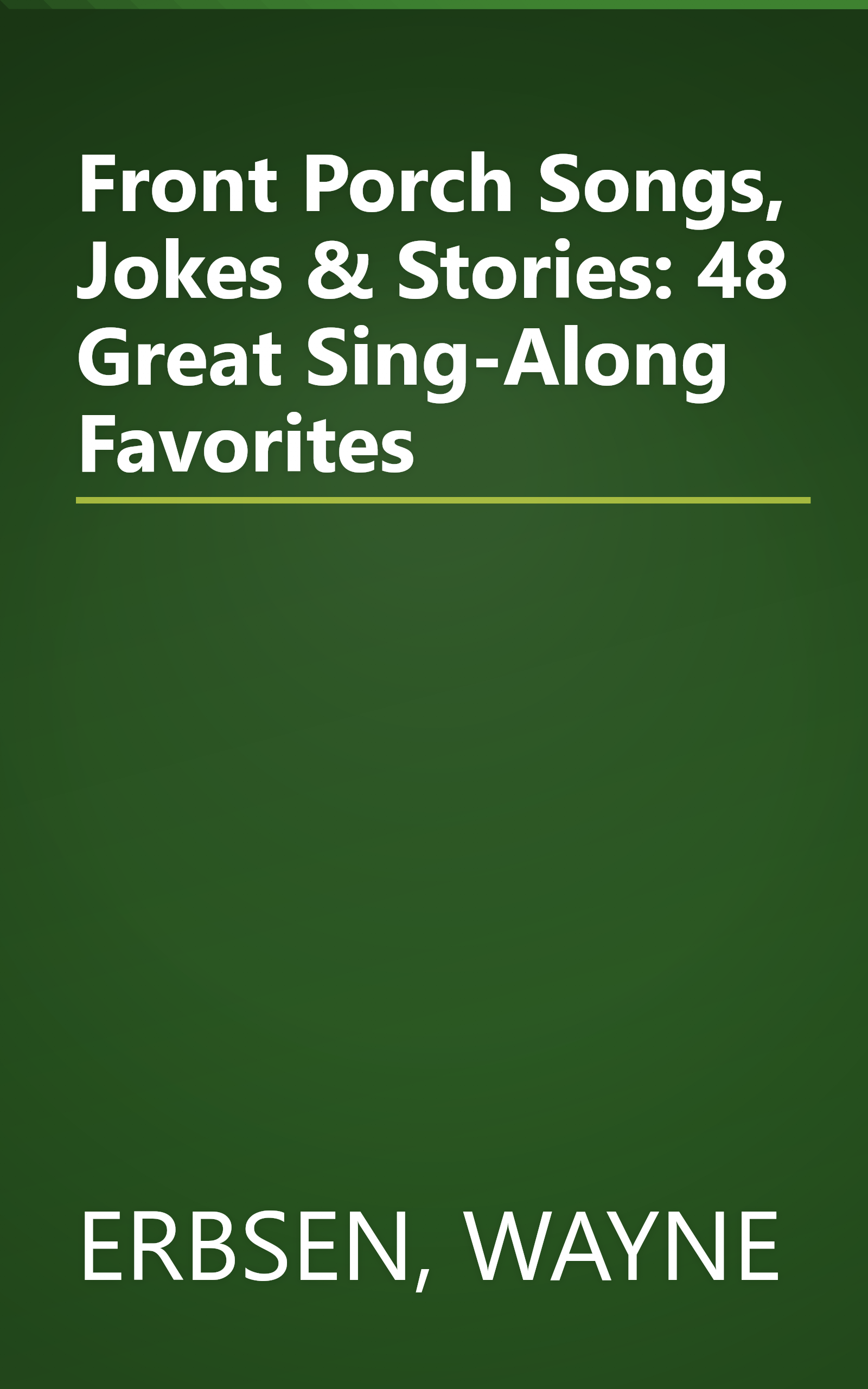 Front Porch Songs, Jokes & Stories: 48 Great Sing-Along Favorites book cover