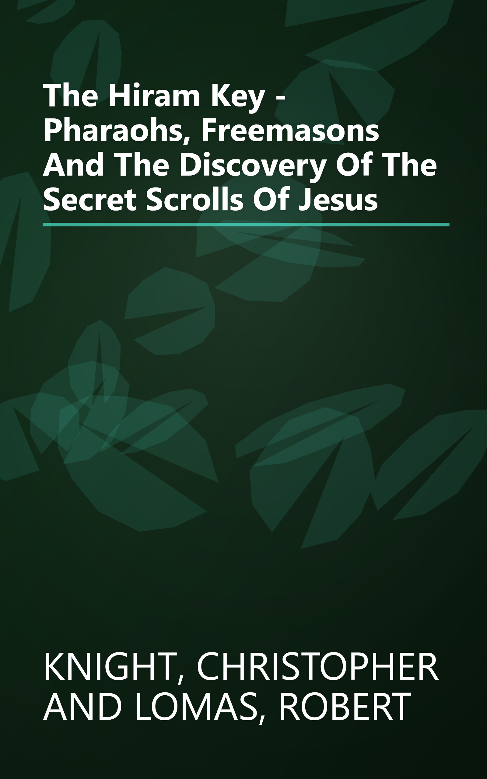 The Hiram Key - Pharaohs, Freemasons And The Discovery Of The Secret Scrolls Of Jesus book cover