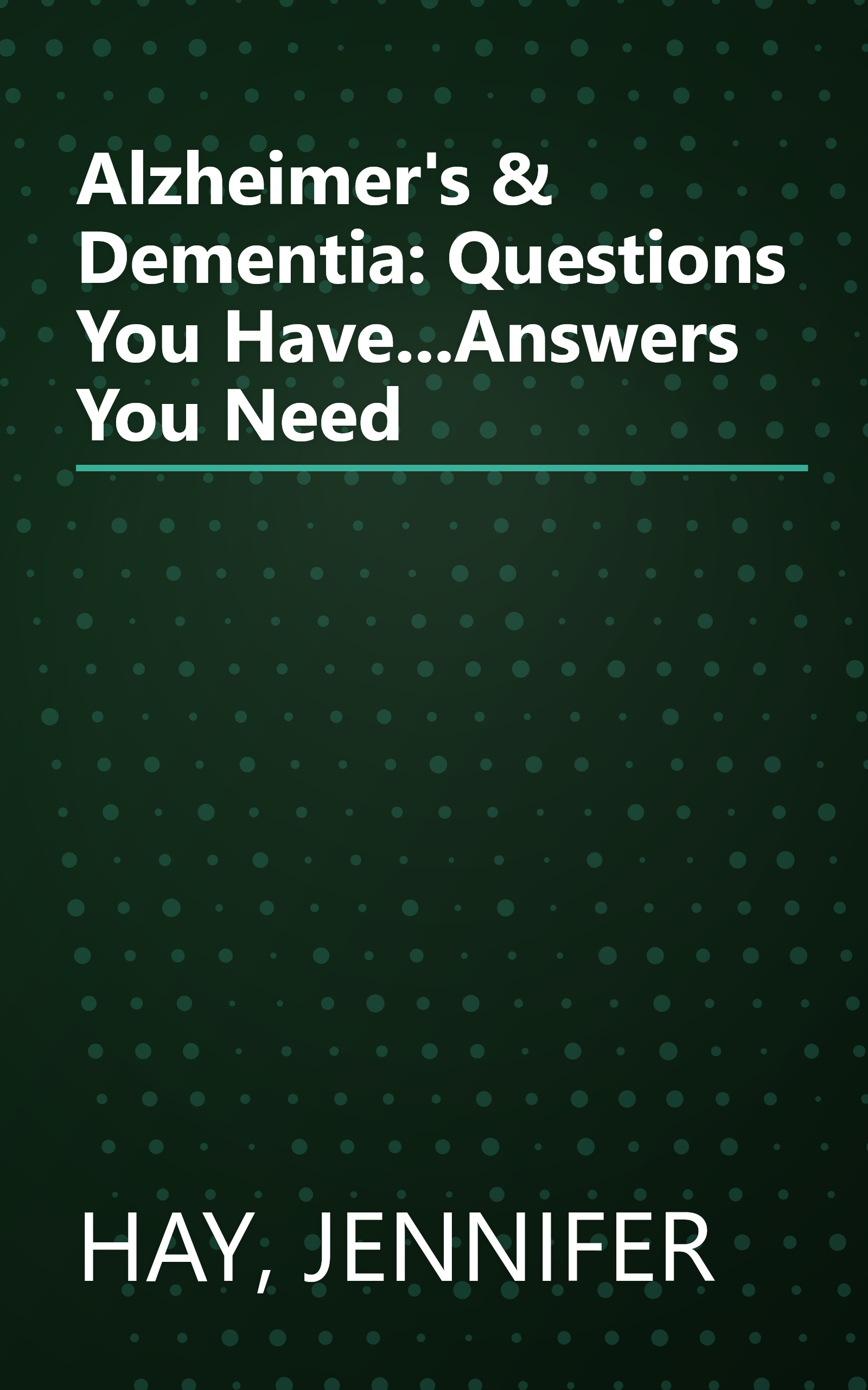 Alzheimer's & Dementia: Questions You Have...Answers You Need book cover