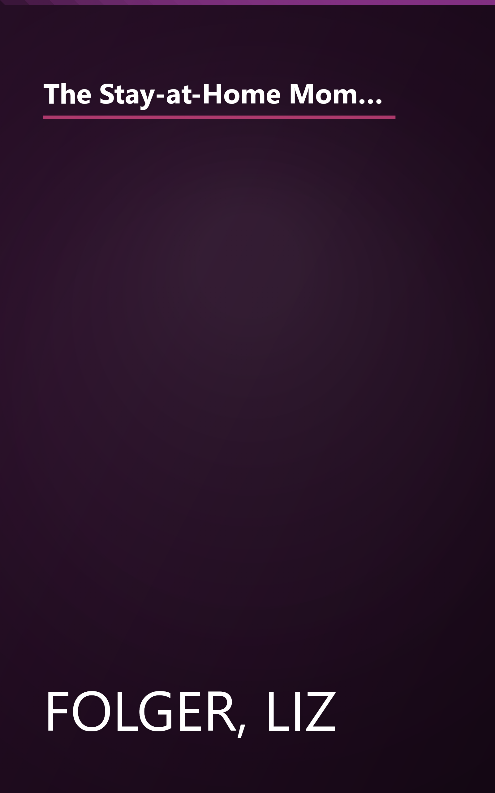 The Stay-at-Home Mom's Guide to Making Money from Home, Revised 2nd Edition: Choosing the Business That's Right for You Using the Skills and Interests You Already Have book cover