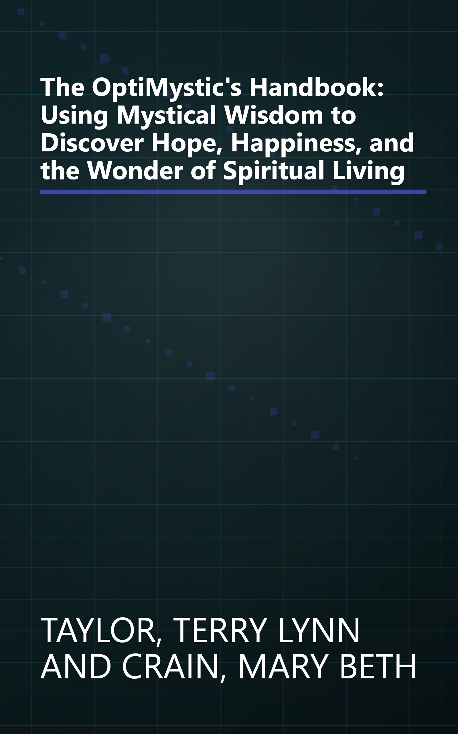 The OptiMystic's Handbook: Using Mystical Wisdom to Discover Hope, Happiness, and the Wonder of Spiritual Living book cover