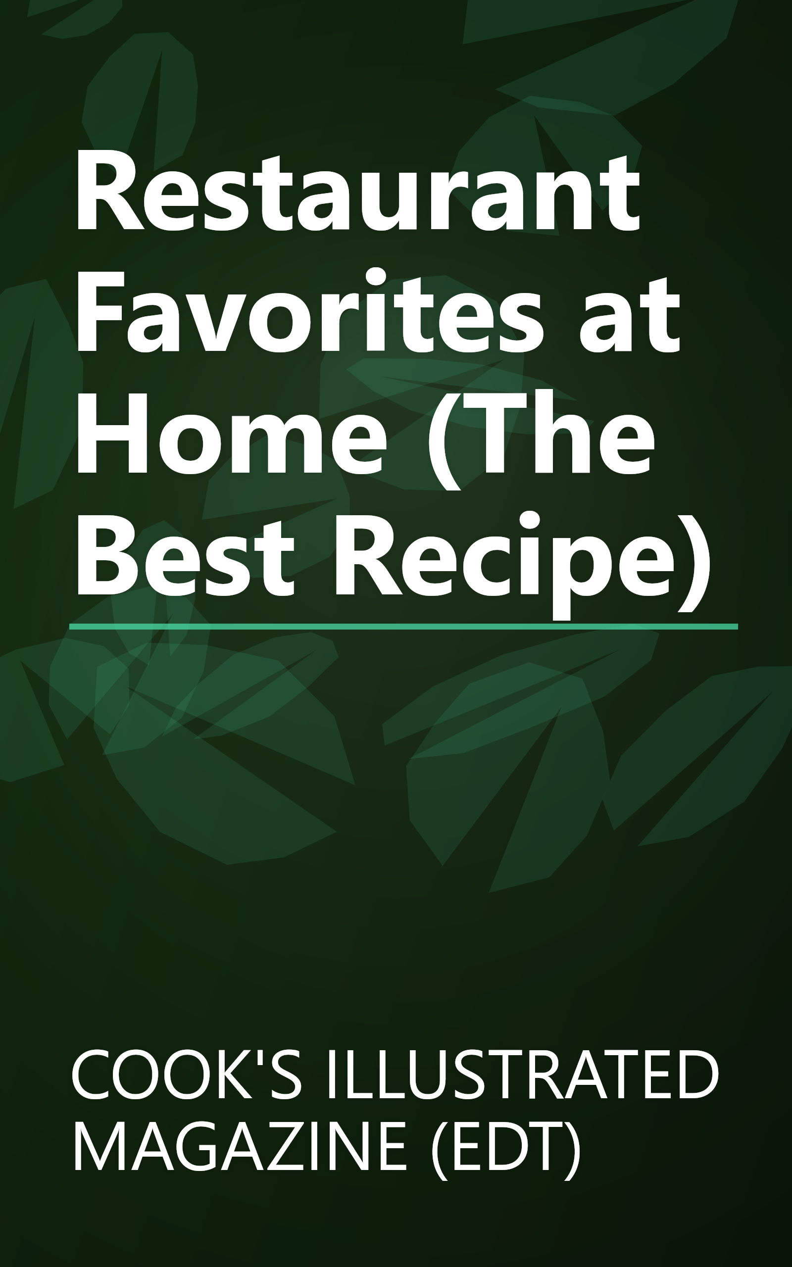 Restaurant Favorites at Home (The Best Recipe) book cover