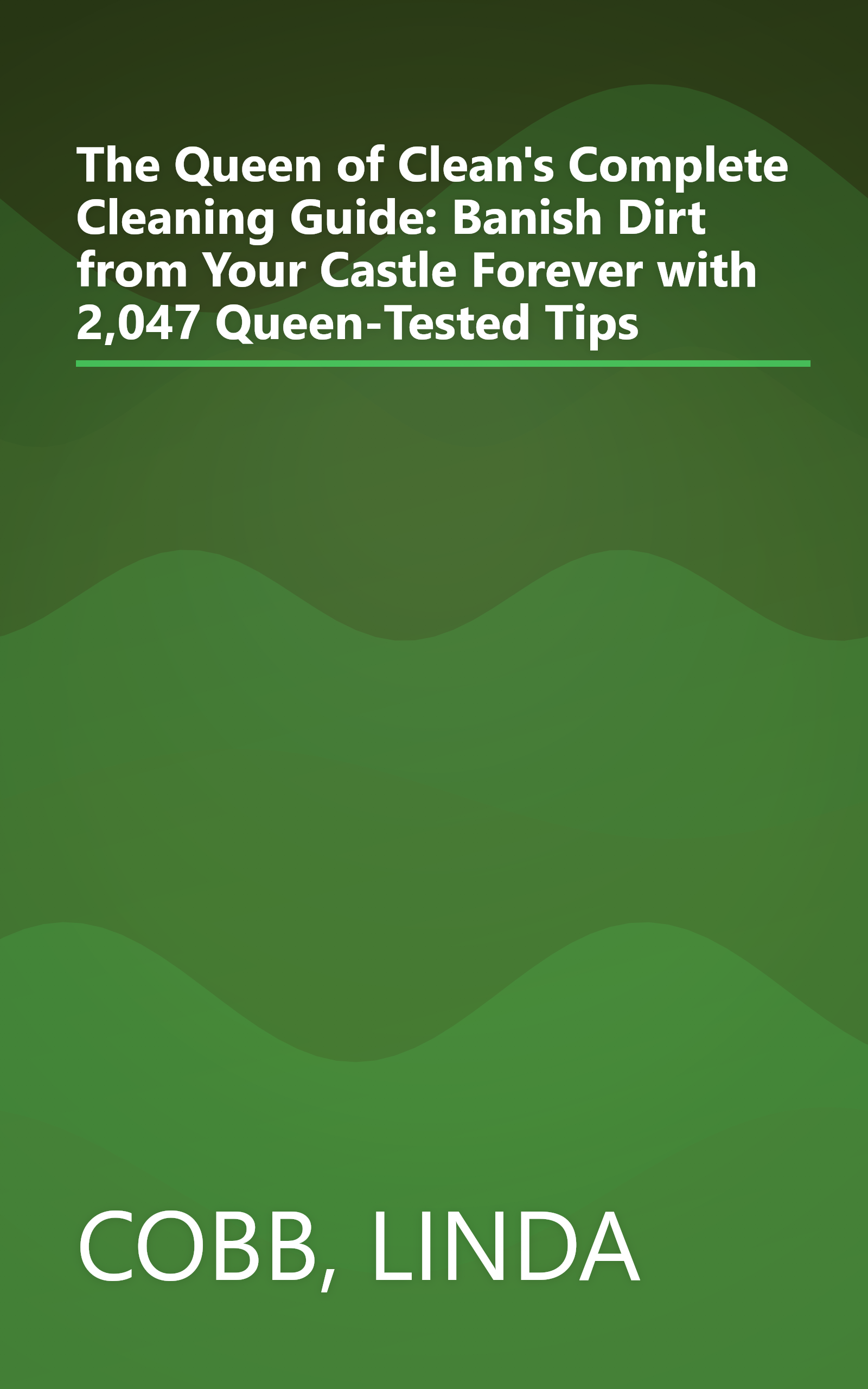 The Queen of Clean's Complete Cleaning Guide: Banish Dirt from Your Castle Forever with 2,047 Queen-Tested Tips book cover