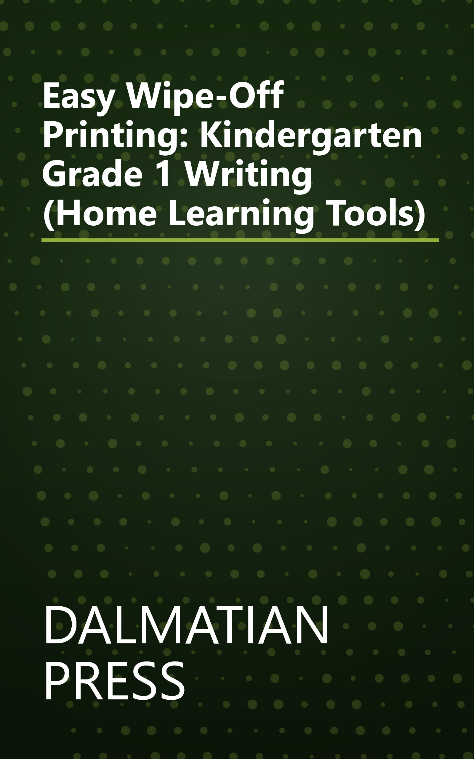 Easy Wipe-Off Printing: Kindergarten Grade 1 Writing (Home Learning Tools) book cover