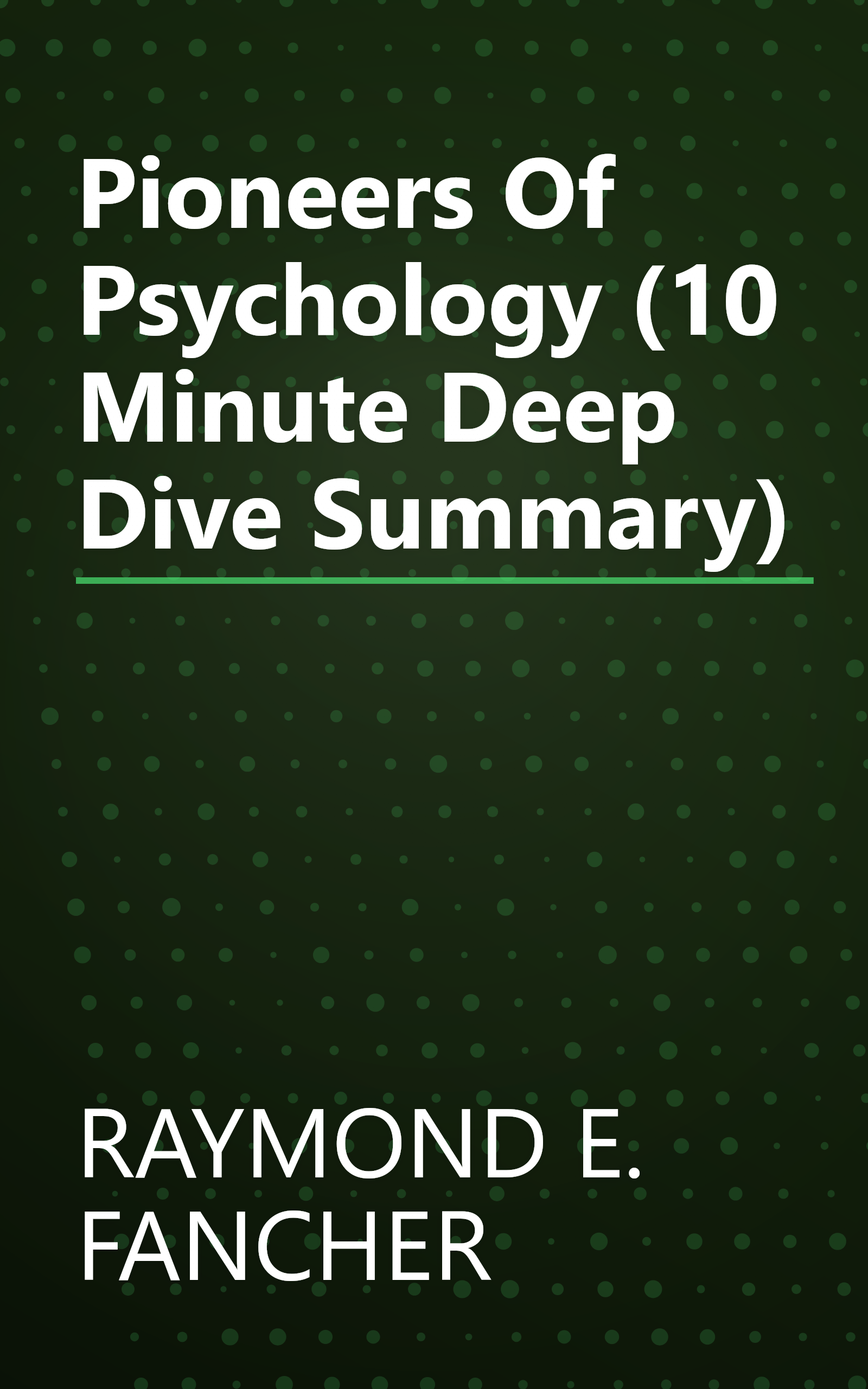 Pioneers Of Psychology (10 Minute   Deep Dive Summary) book cover
