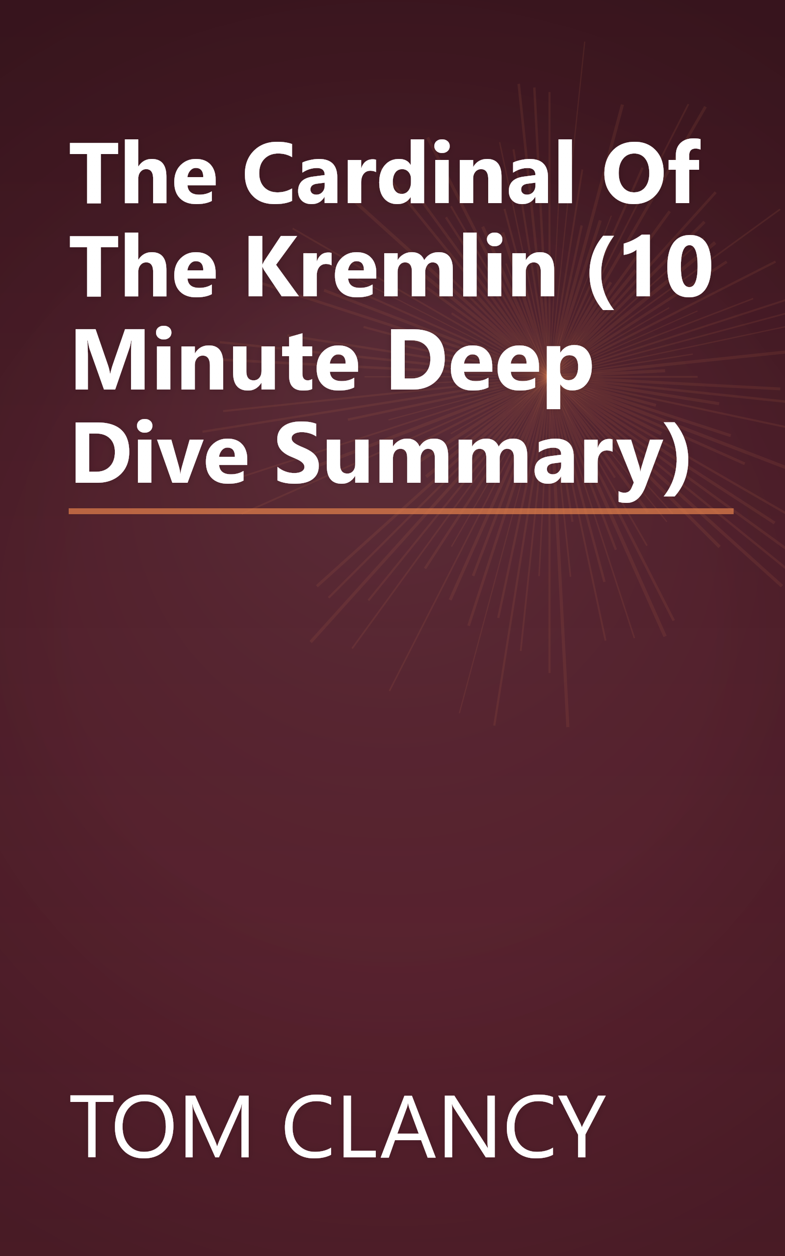 The Cardinal Of The Kremlin (10 Minute   Deep Dive Summary) book cover