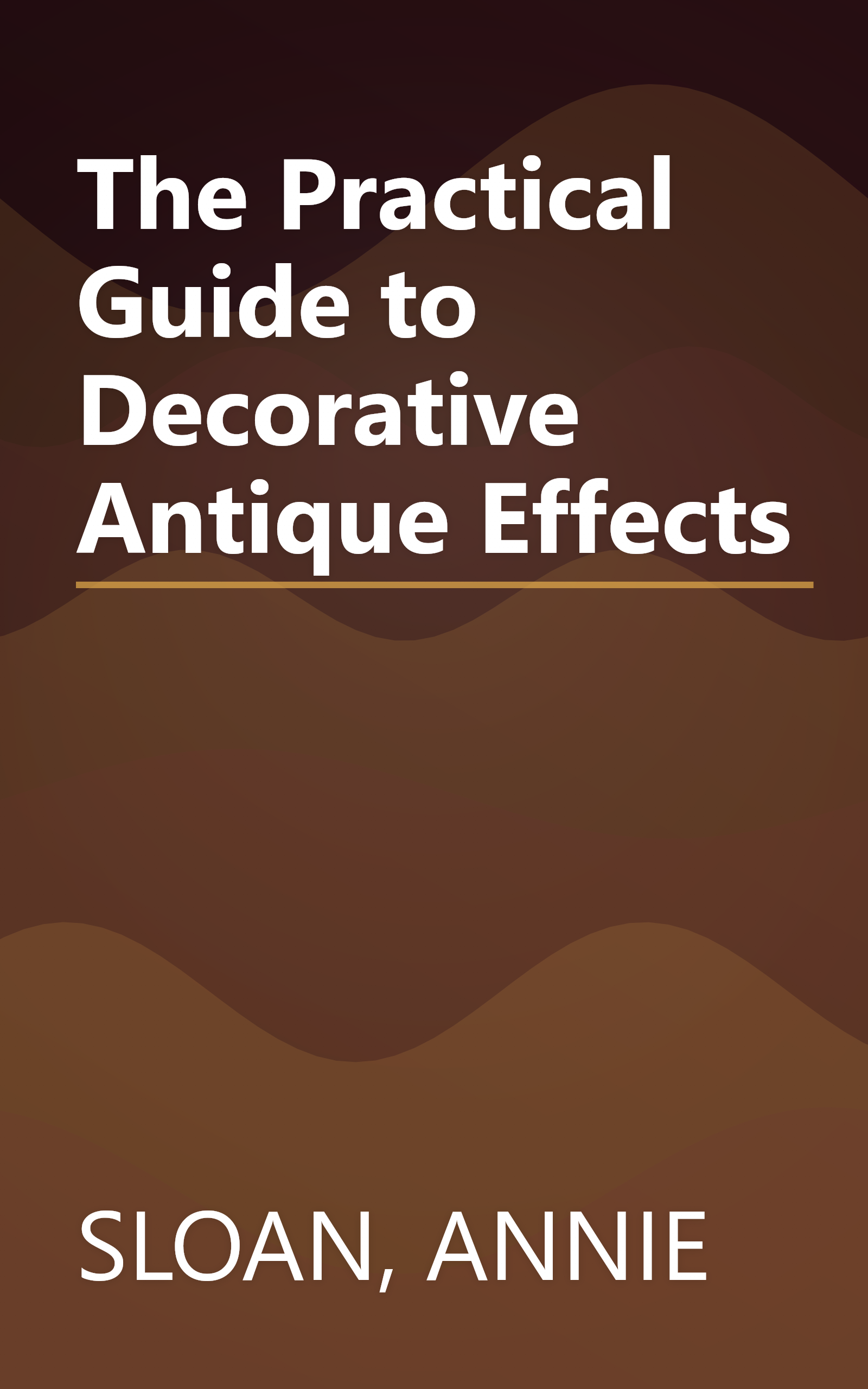 The Practical Guide to Decorative Antique Effects book cover