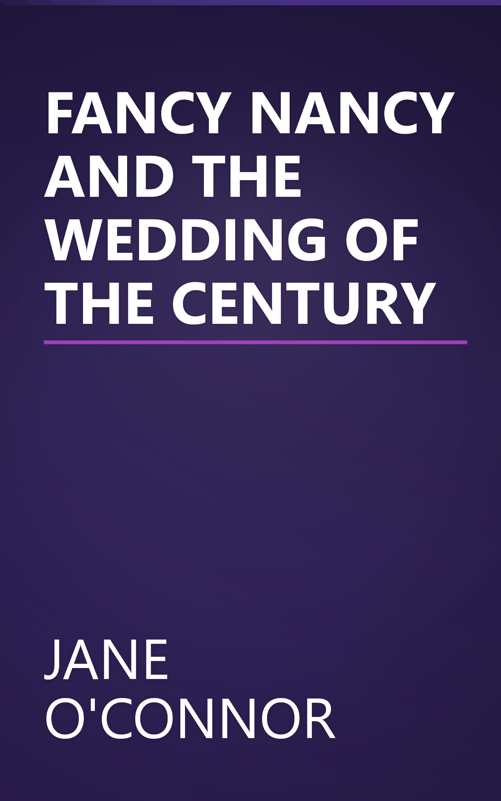 FANCY NANCY AND THE WEDDING OF THE CENTURY book cover