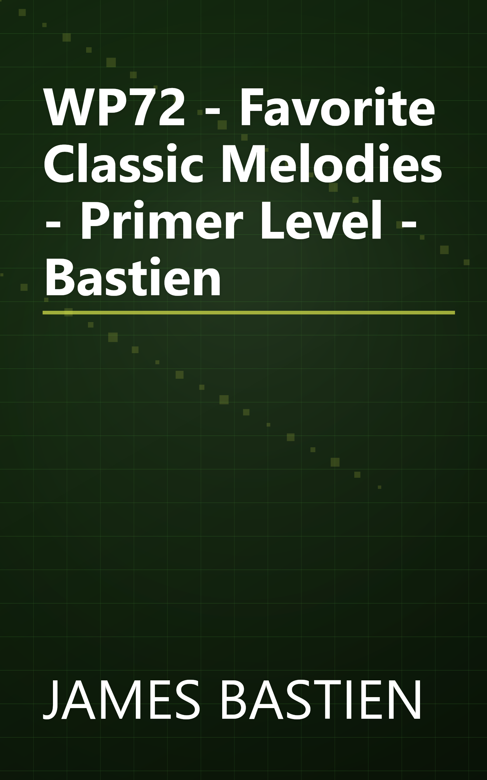 WP72 - Favorite Classic Melodies - Primer Level - Bastien book cover