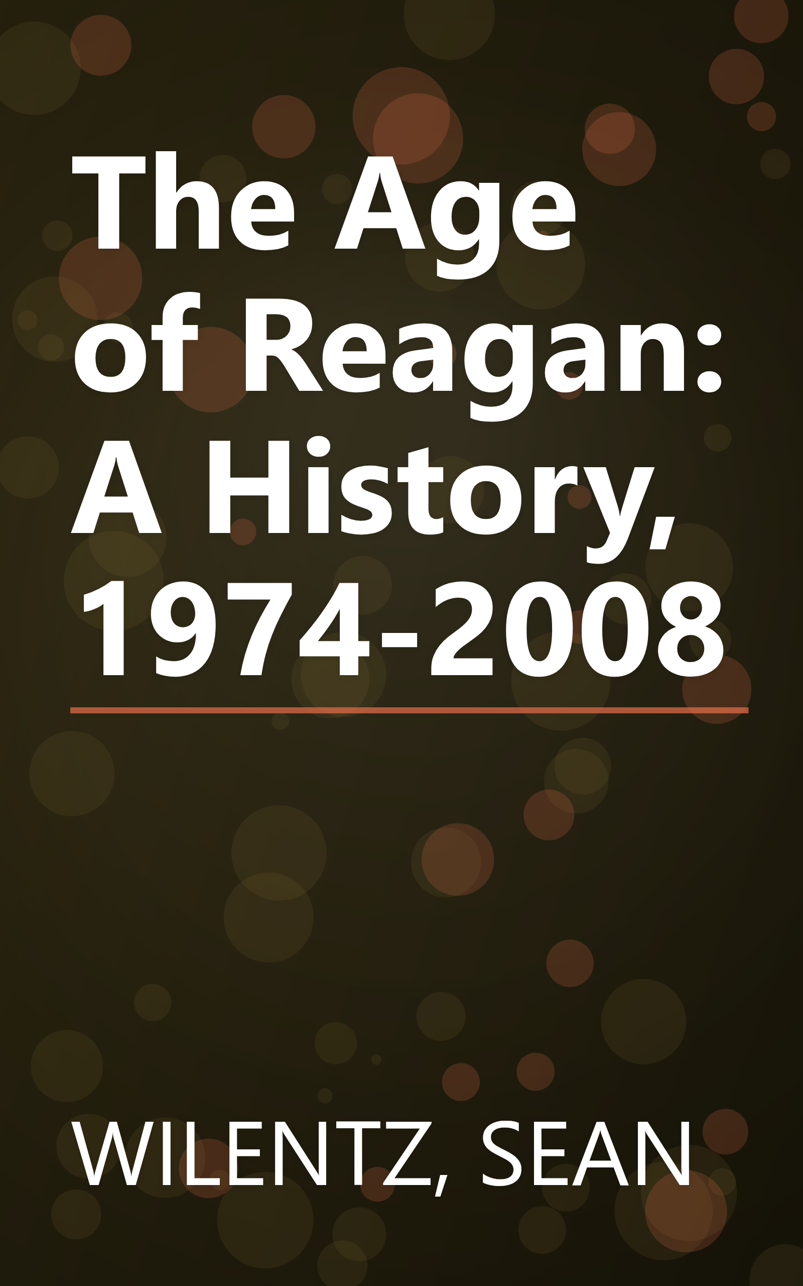 The Age of Reagan: A History, 1974-2008 book cover