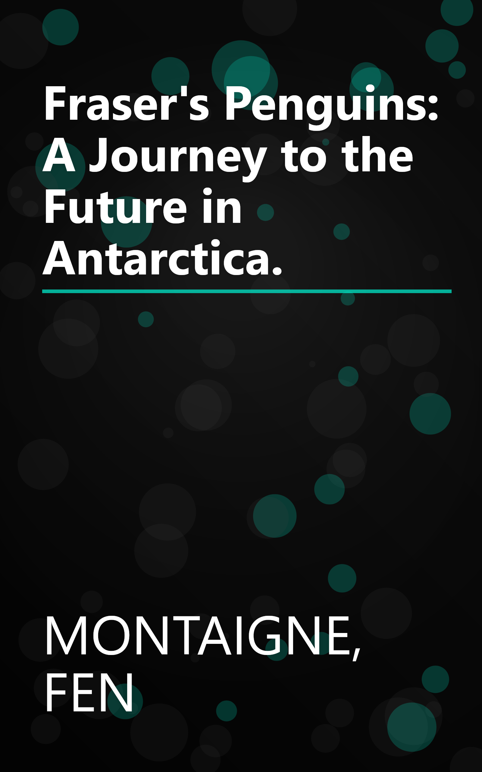 Fraser's Penguins: A Journey to the Future in Antarctica. book cover