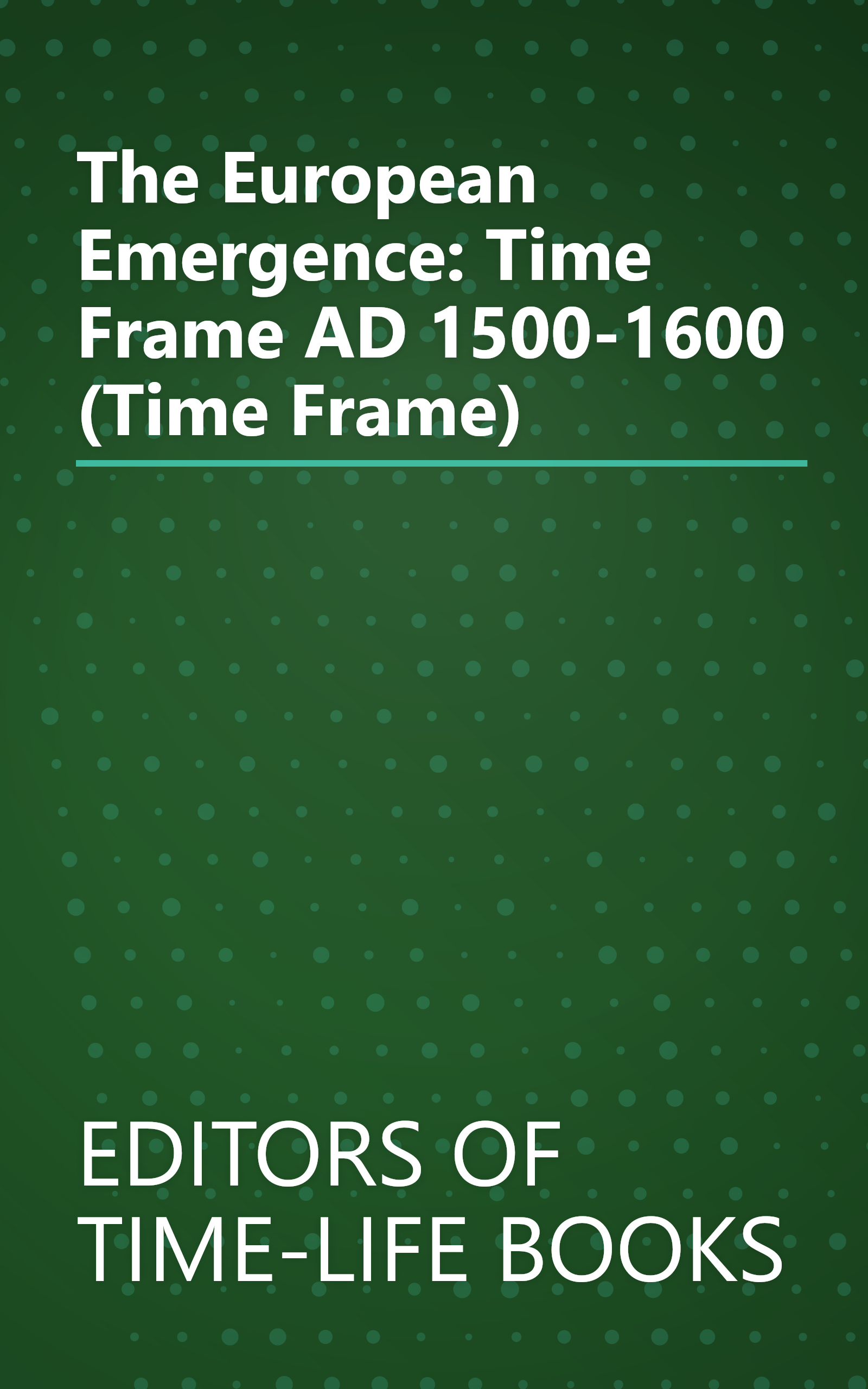 The European Emergence: Time Frame AD 1500-1600 (Time Frame) book cover