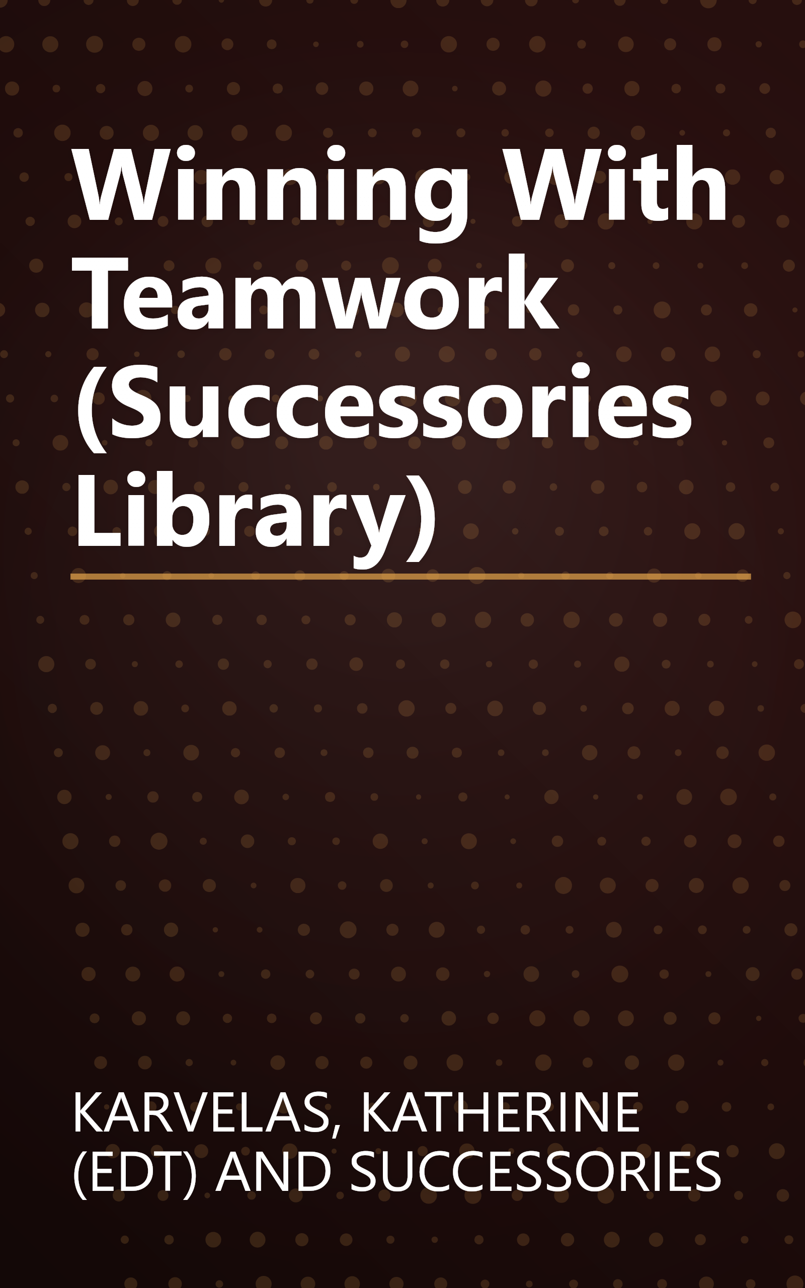 Winning With Teamwork (Successories Library) book cover