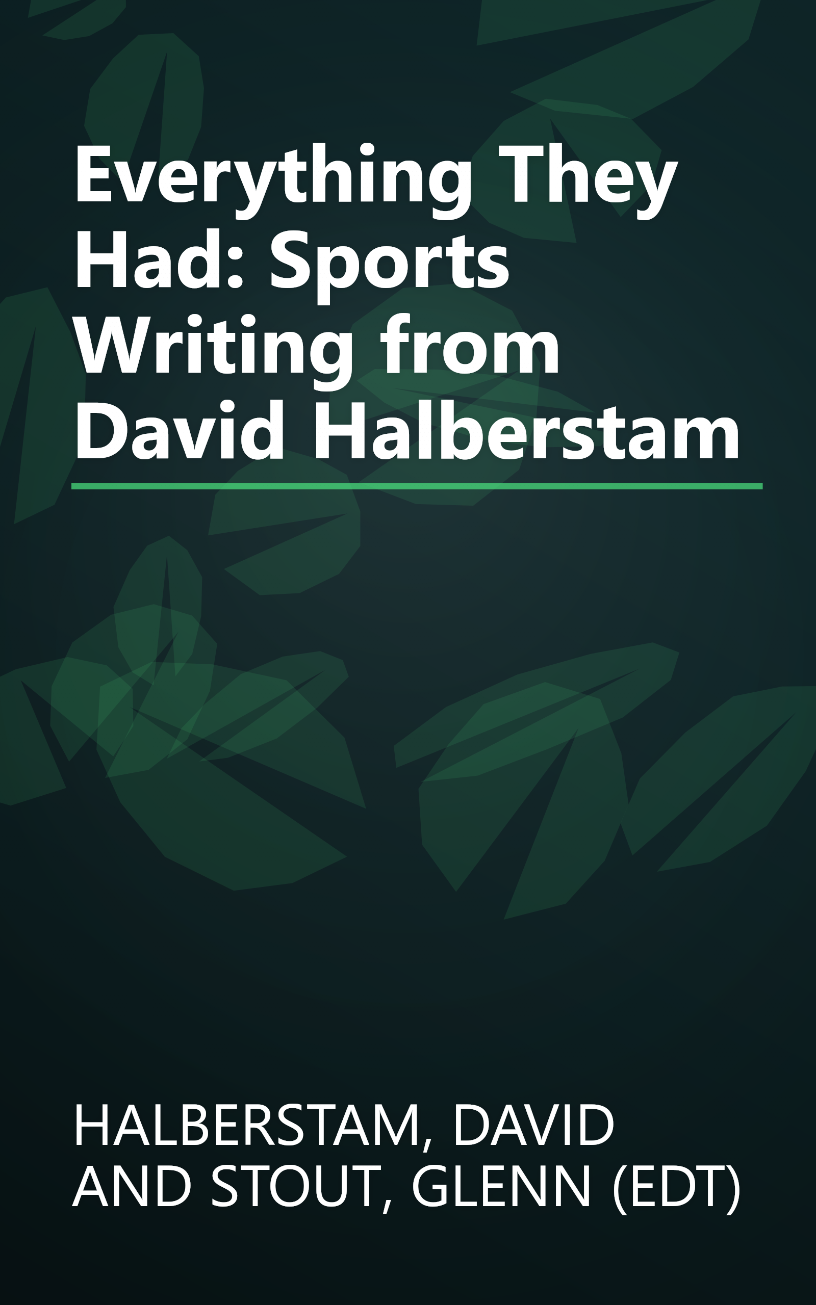 Everything They Had: Sports Writing from David Halberstam book cover
