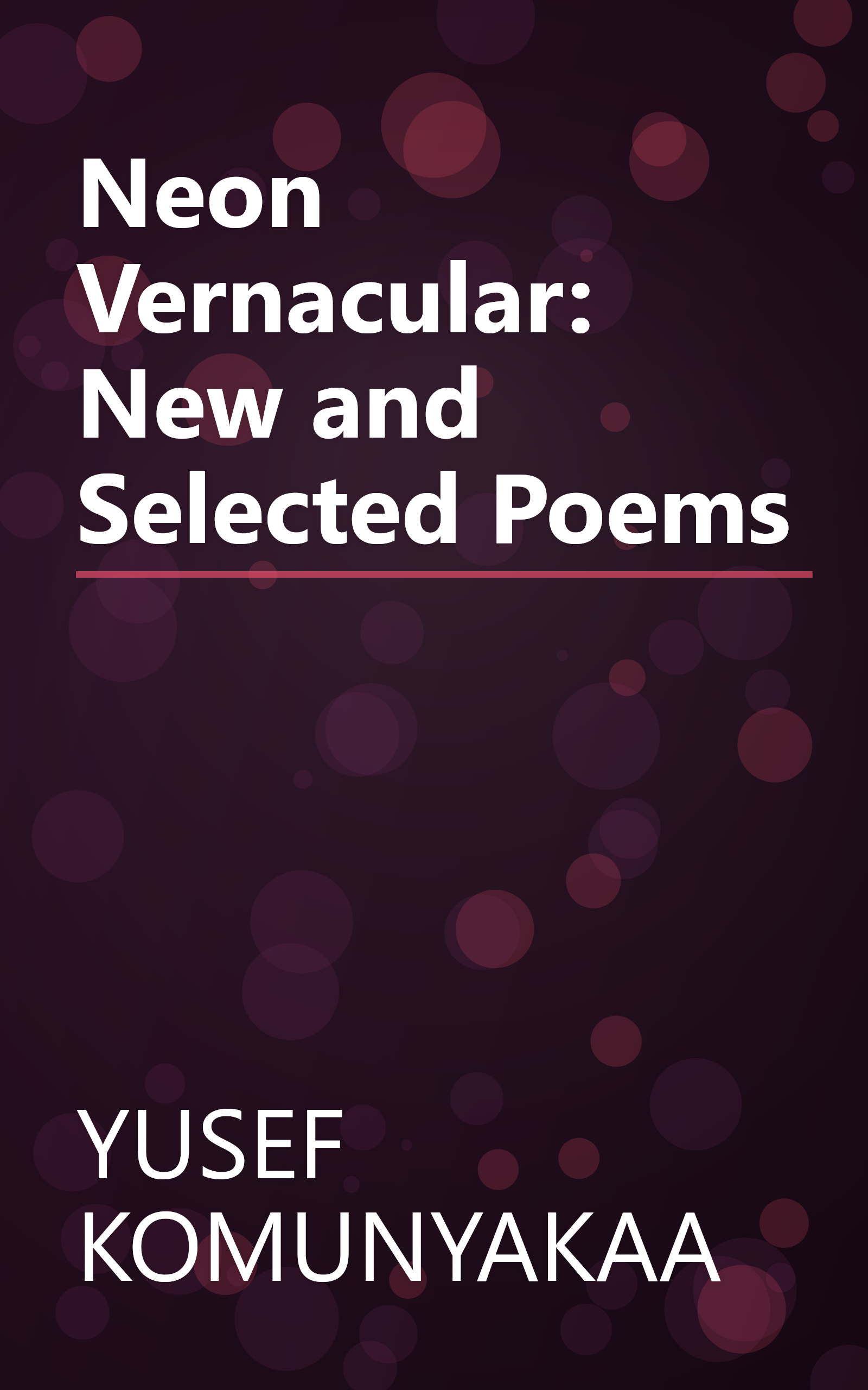 Neon Vernacular: New and Selected Poems book cover